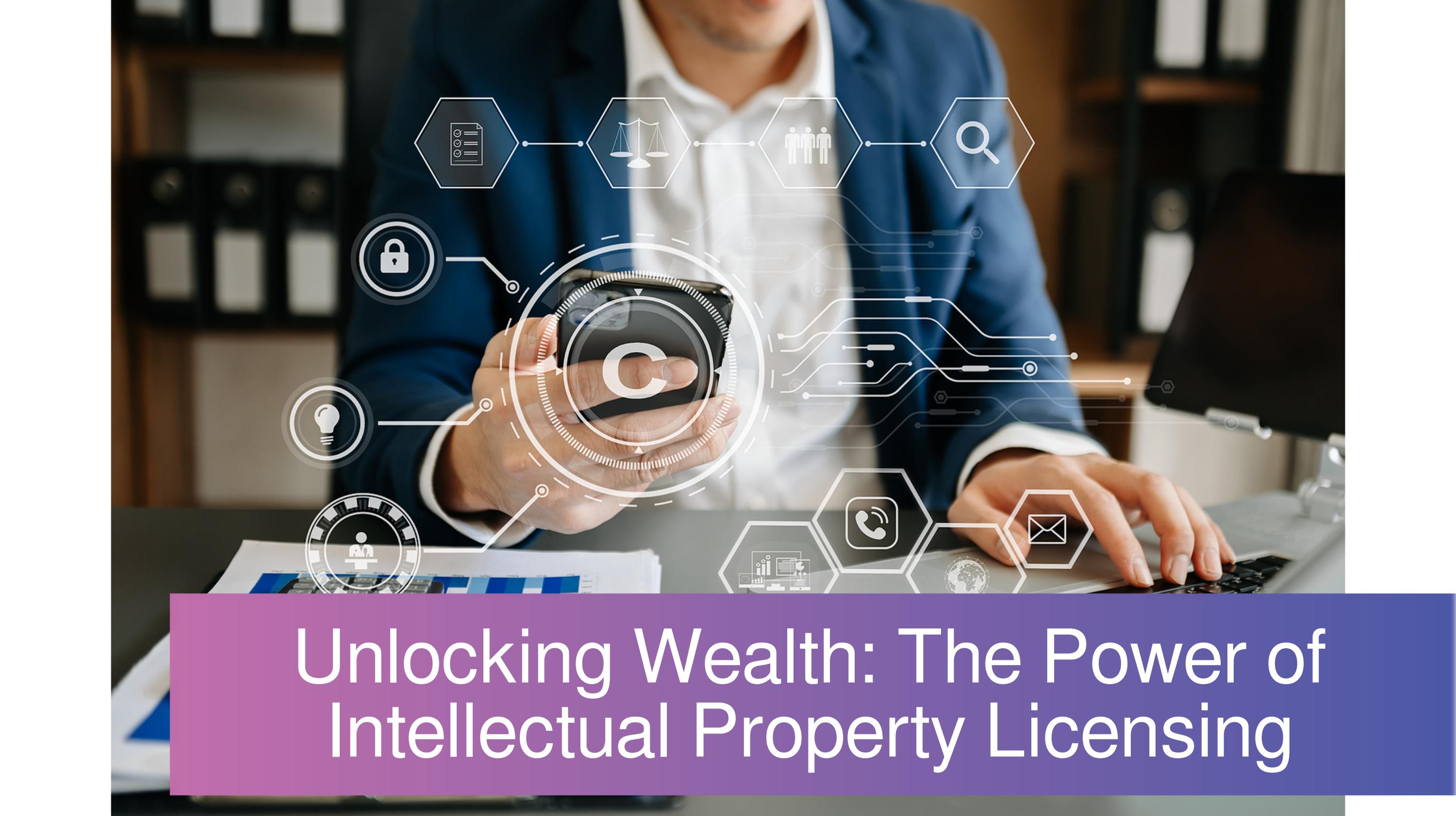 Maximizing Wealth: The Power of Intellectual Property Licensing by ...