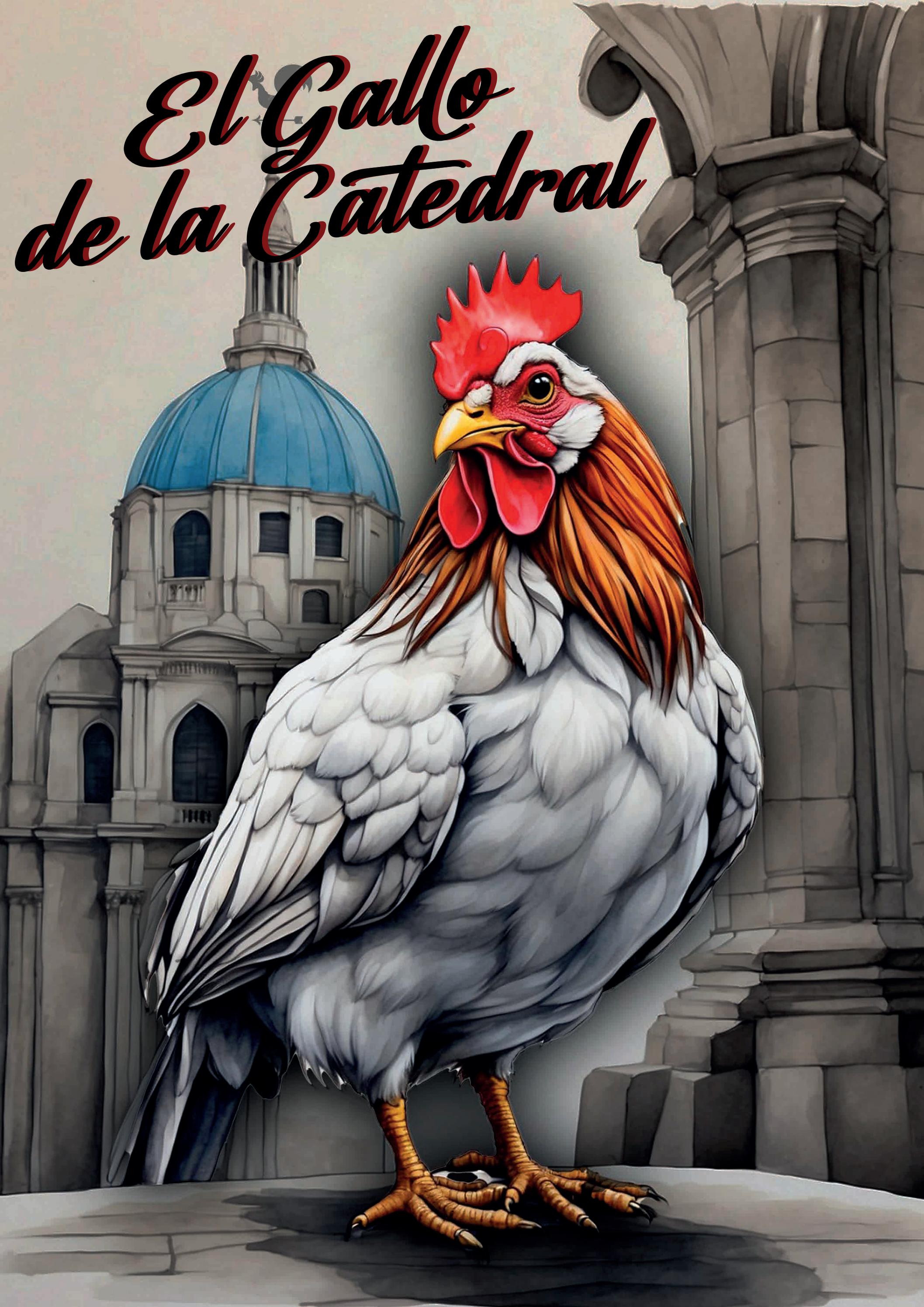 El Gallo de la Catedral by Roberto Mendoza - Issuu