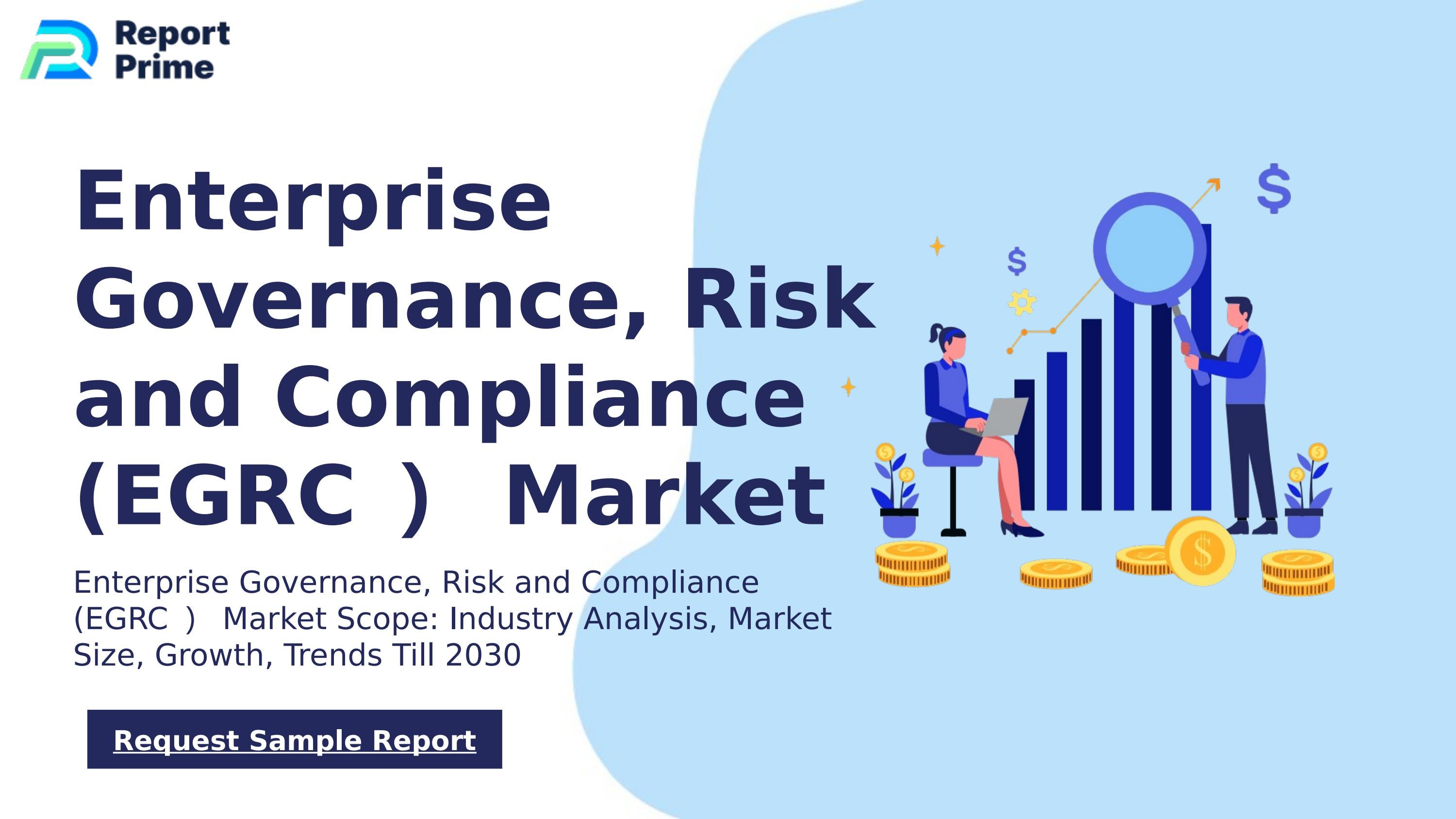 Global Enterprise Governance, Risk and Compliance (EGRC） market cagr 8. ...