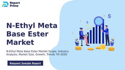 Global N-Ethyl Meta Base Ester market cagr 7.1% by ReportPrime - Issuu