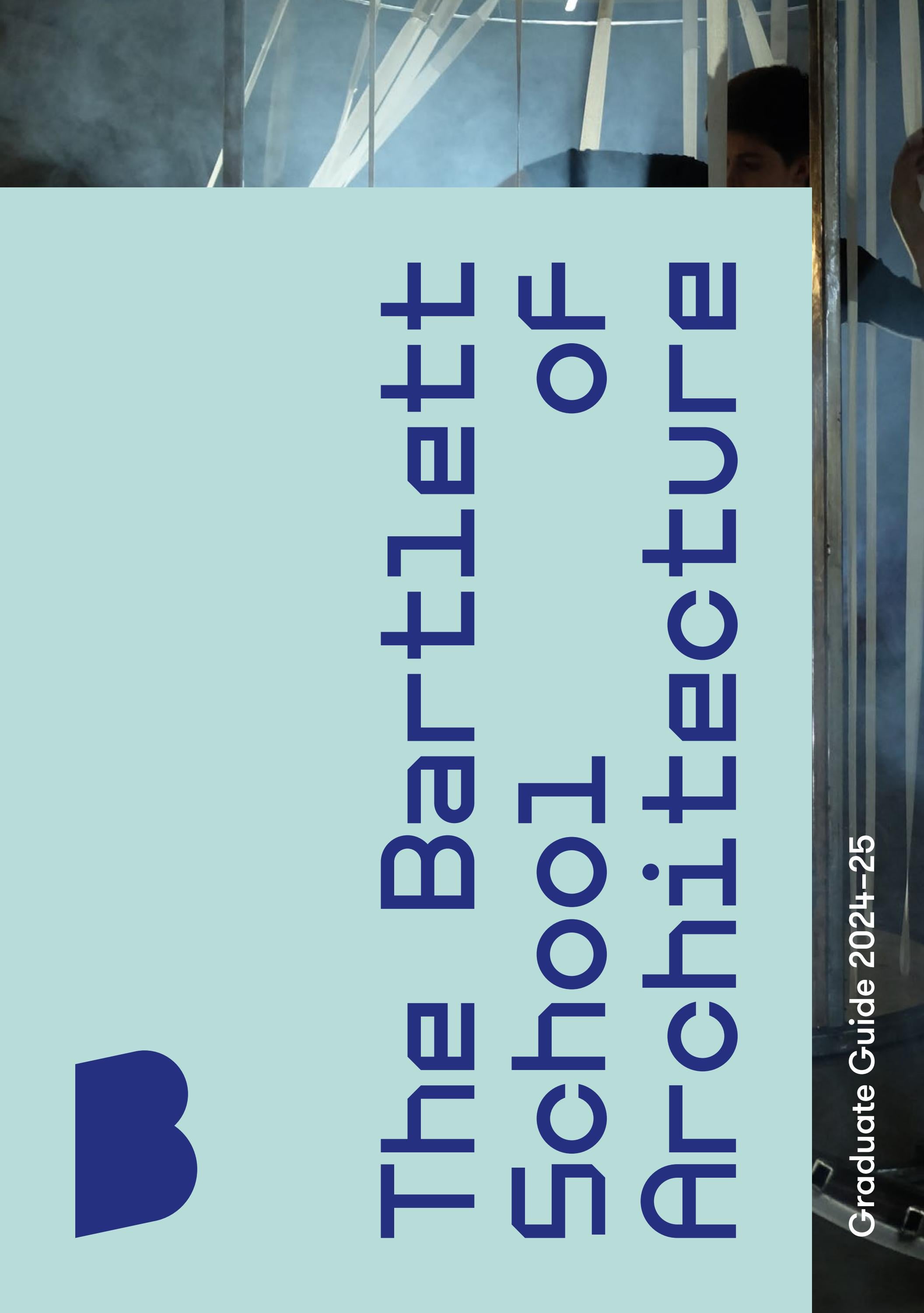 The Bartlett School of Architecture Graduate Guide 2024-25 by The ...