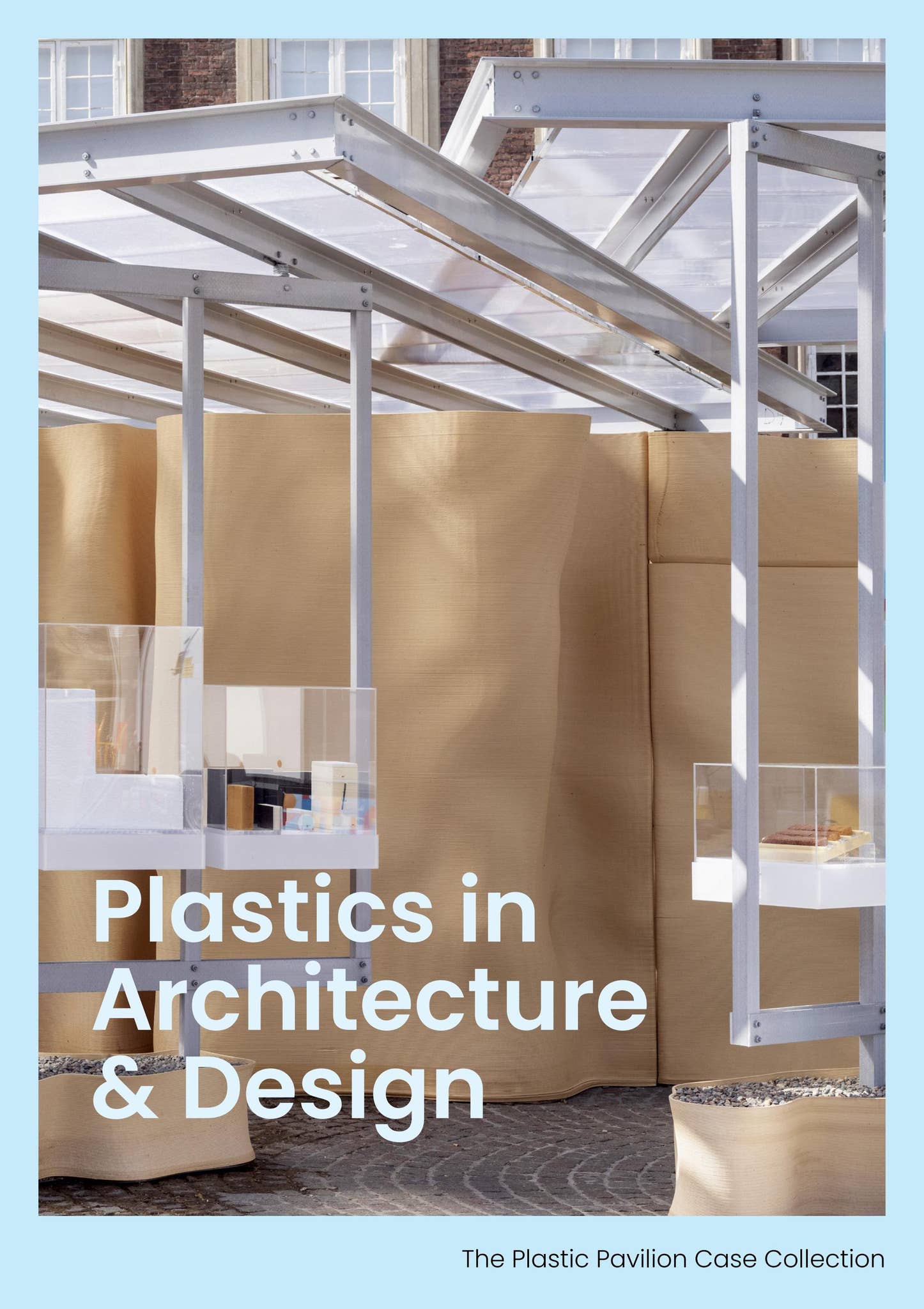 Plastics in Architecture & Design - The Plastic Pavilion Case ...