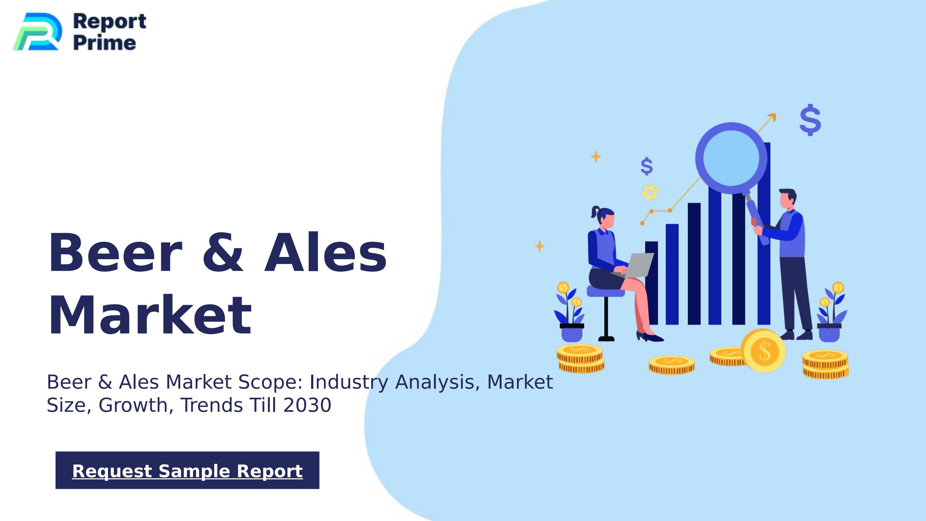 Global Beer & Ales market cagr 9.2% by ReportPrime - Issuu