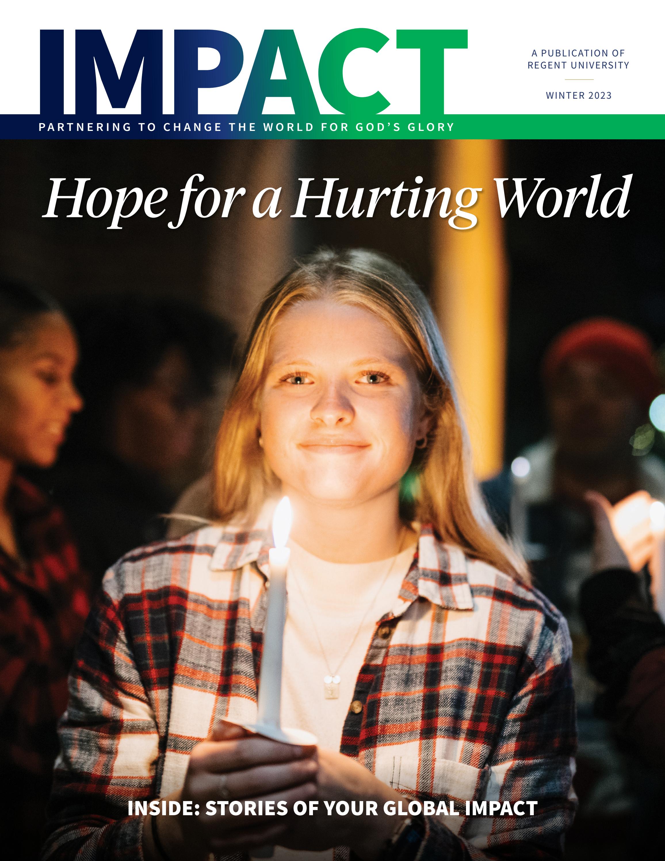 Winter 2023 IMPACT – Hope for a Hurting World by Regent University - Issuu