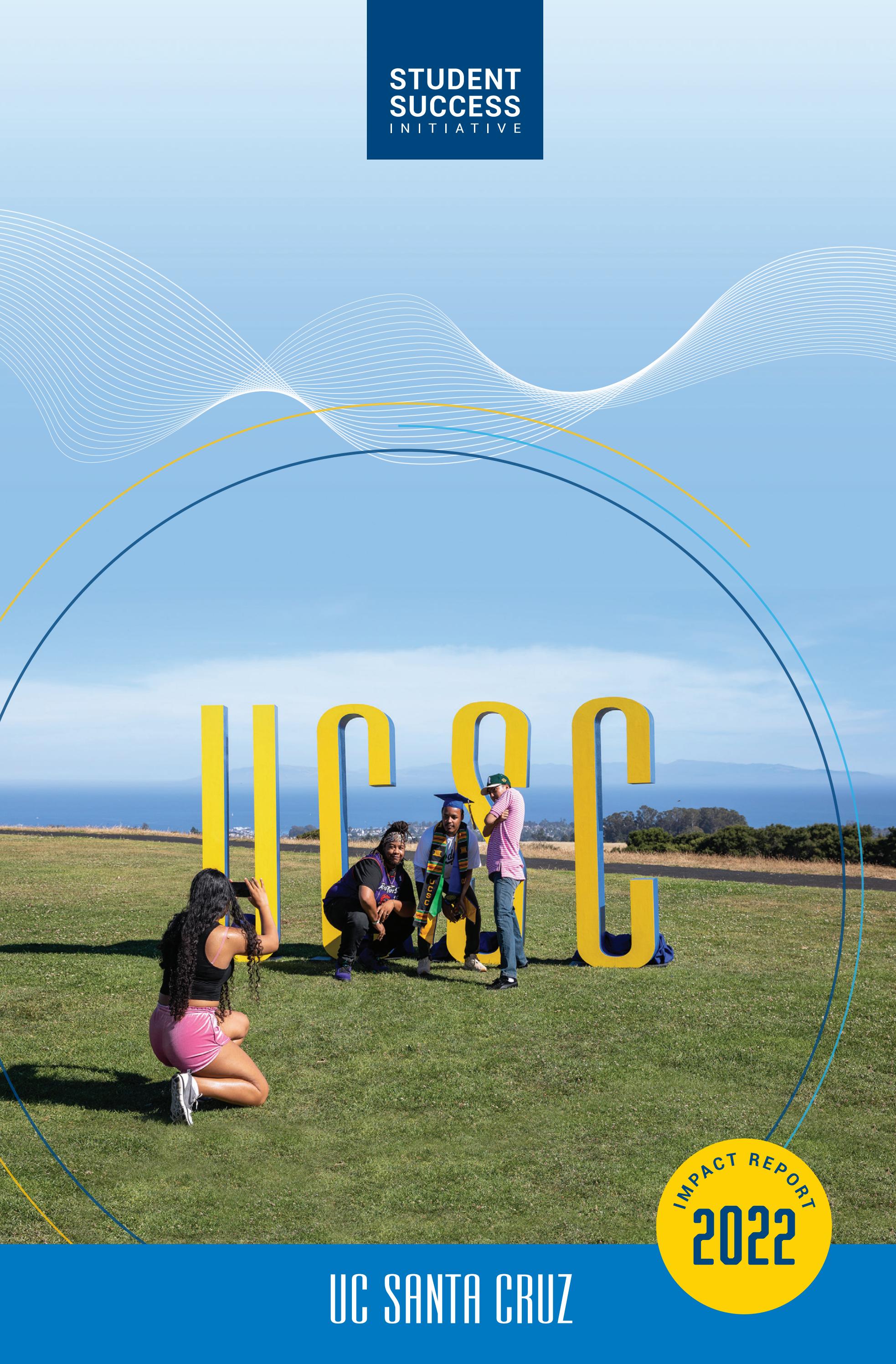 UC Santa Cruz Student Success Initiative Report 2022 by UCSC Commencement - Issuu