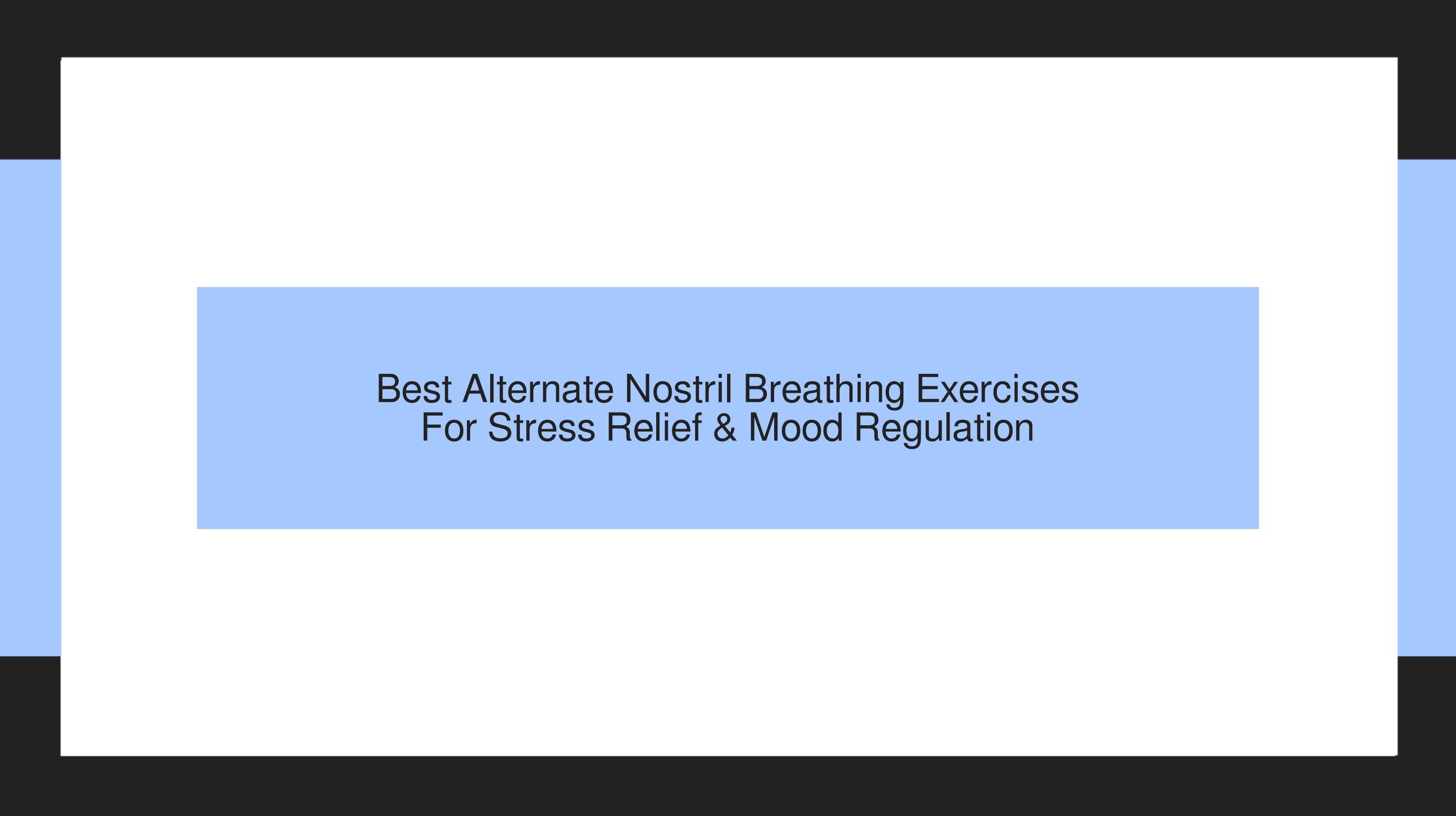 Best Alternate Nostril Breathing Exercises For Stress Relief & Mood ...