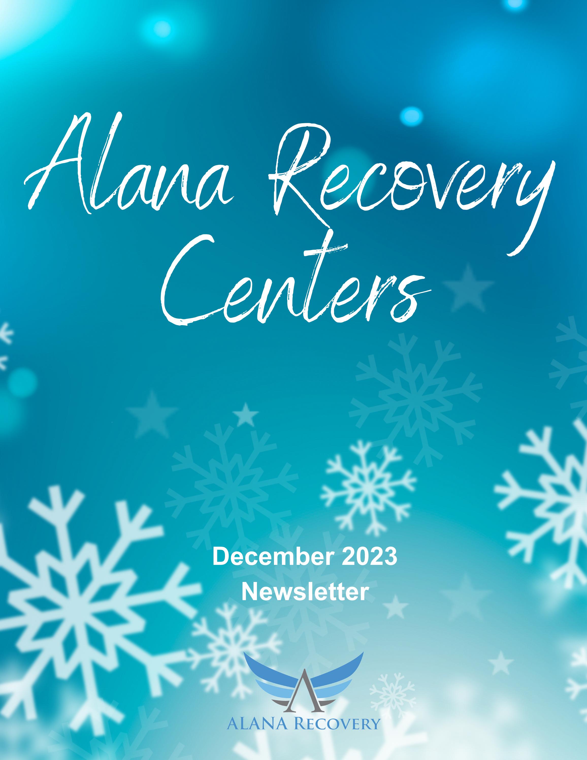 December 2023 Newsletter by Alana Recovery Center - Issuu