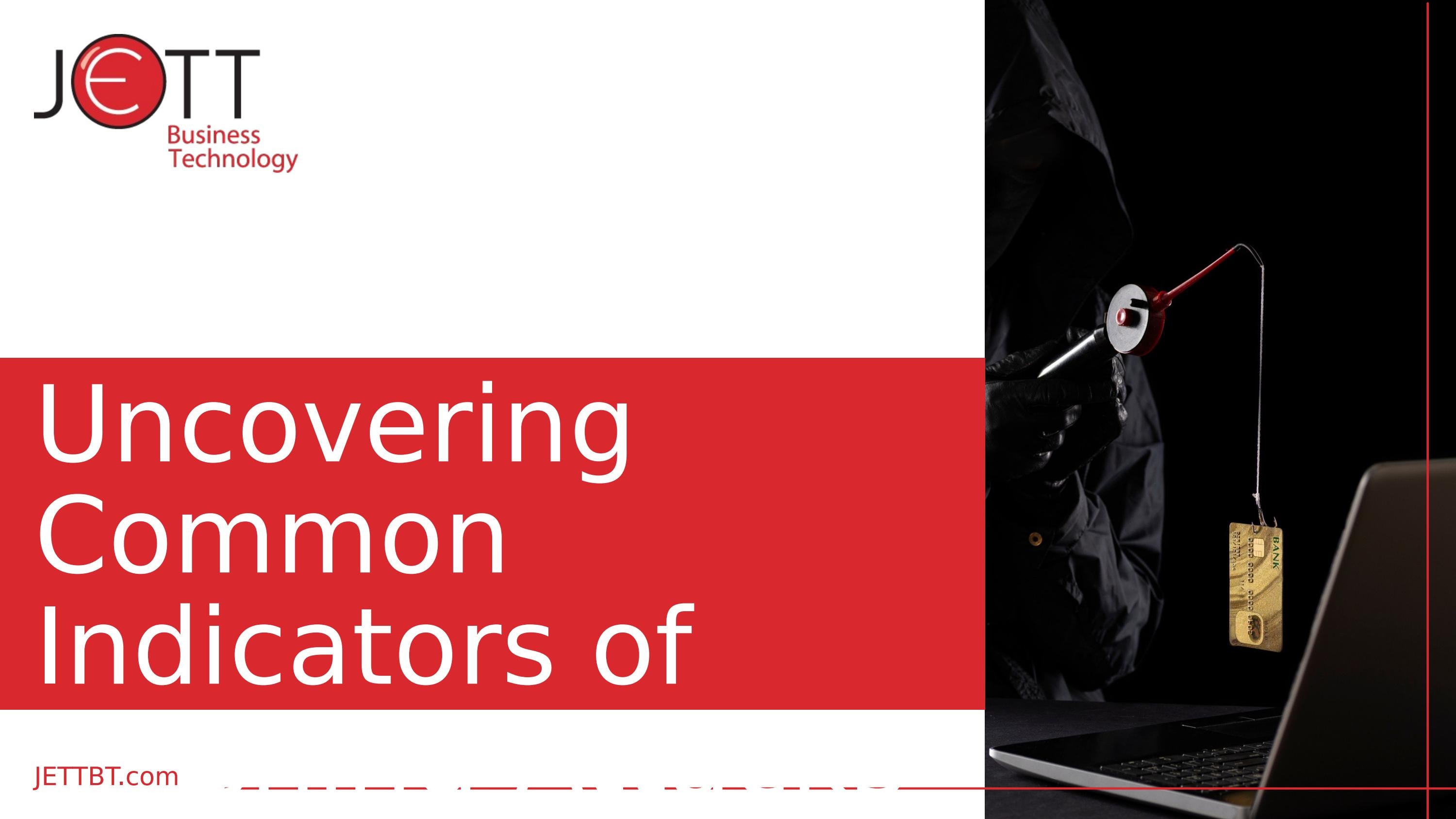 Phishing Attack Red Flags: Discover the Common Indicators by JETT ...