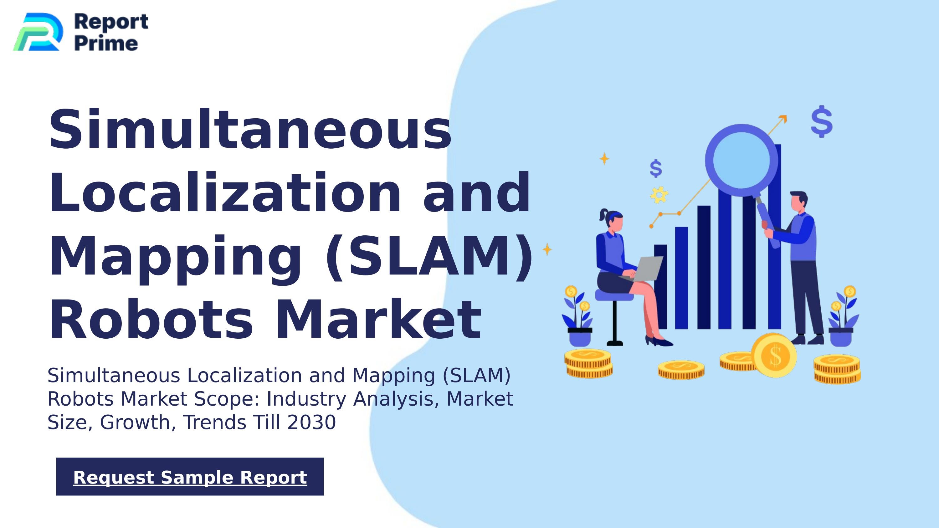 Global Simultaneous Localization And Mapping Slam Robots Market Cagr 86 By Reportprime Issuu 