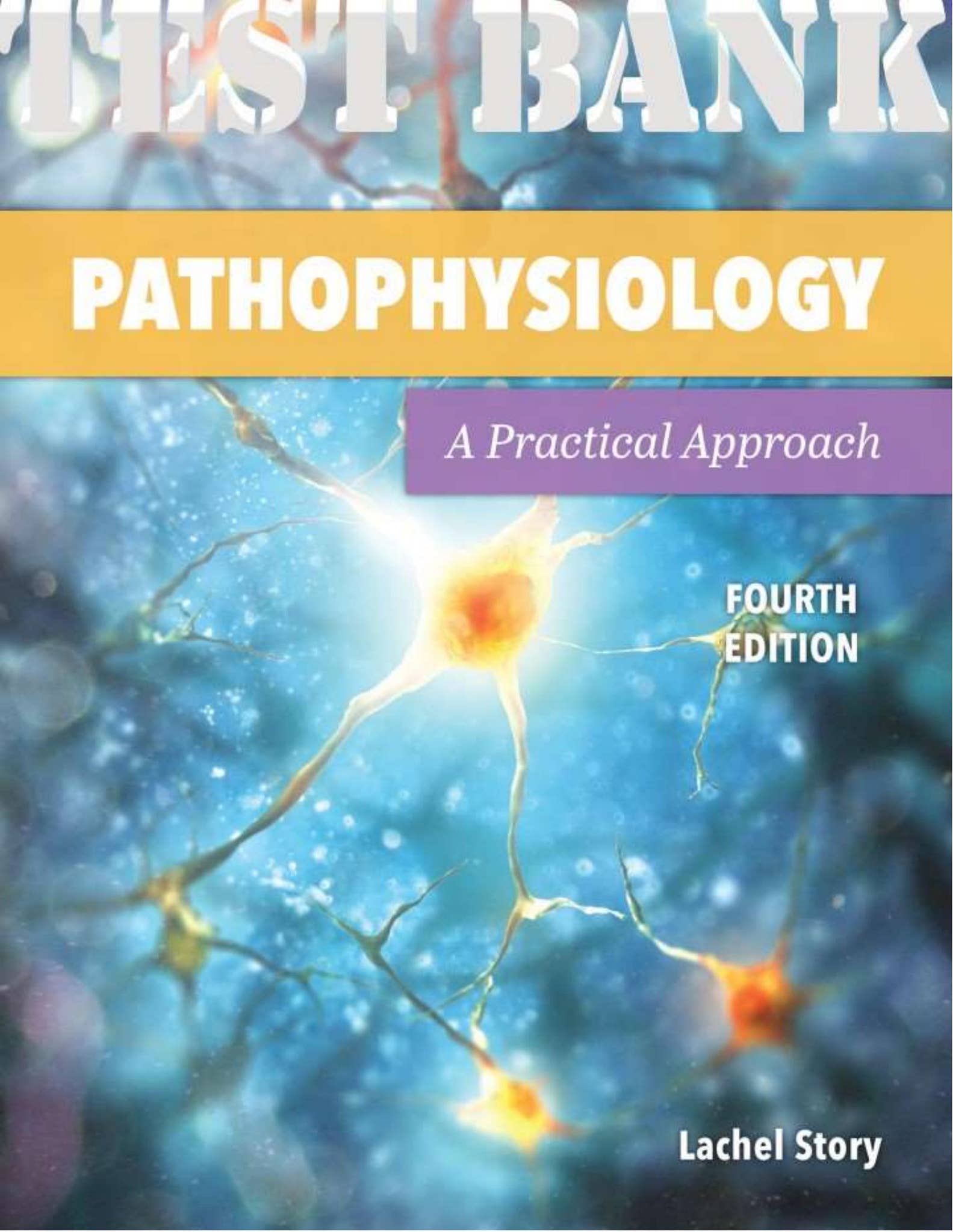 TEST BANK for Pathophysiology: A Practical Approach 4th Edition by ...