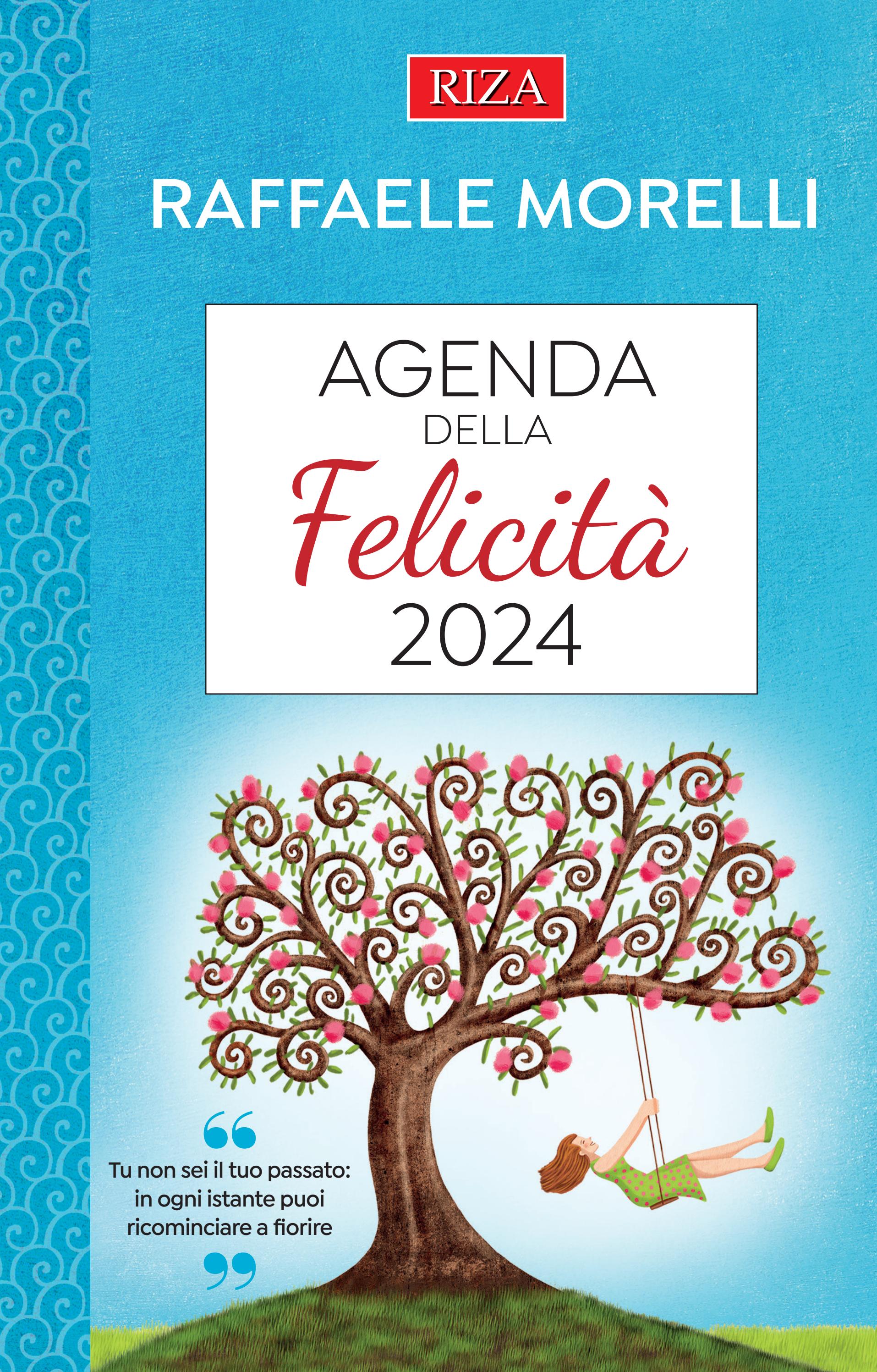 Agenda della Felicità 2024 con l'autografo di Raffaele Morelli by Edizioni Riza - Issuu