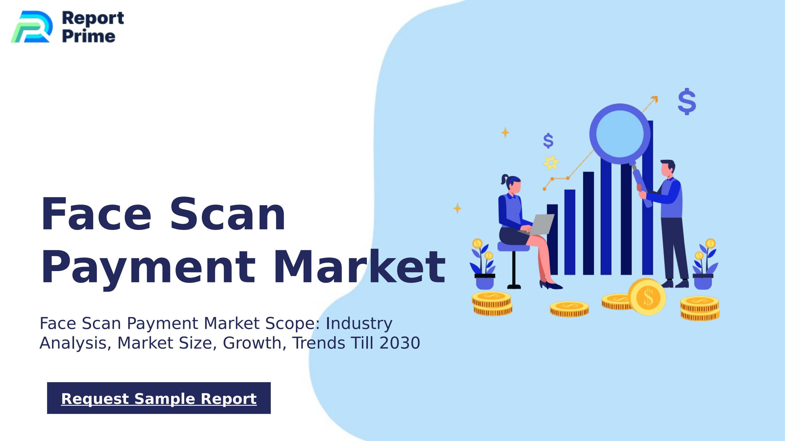 Global Face Scan Payment market cagr 14.3% by ReportPrime - Issuu