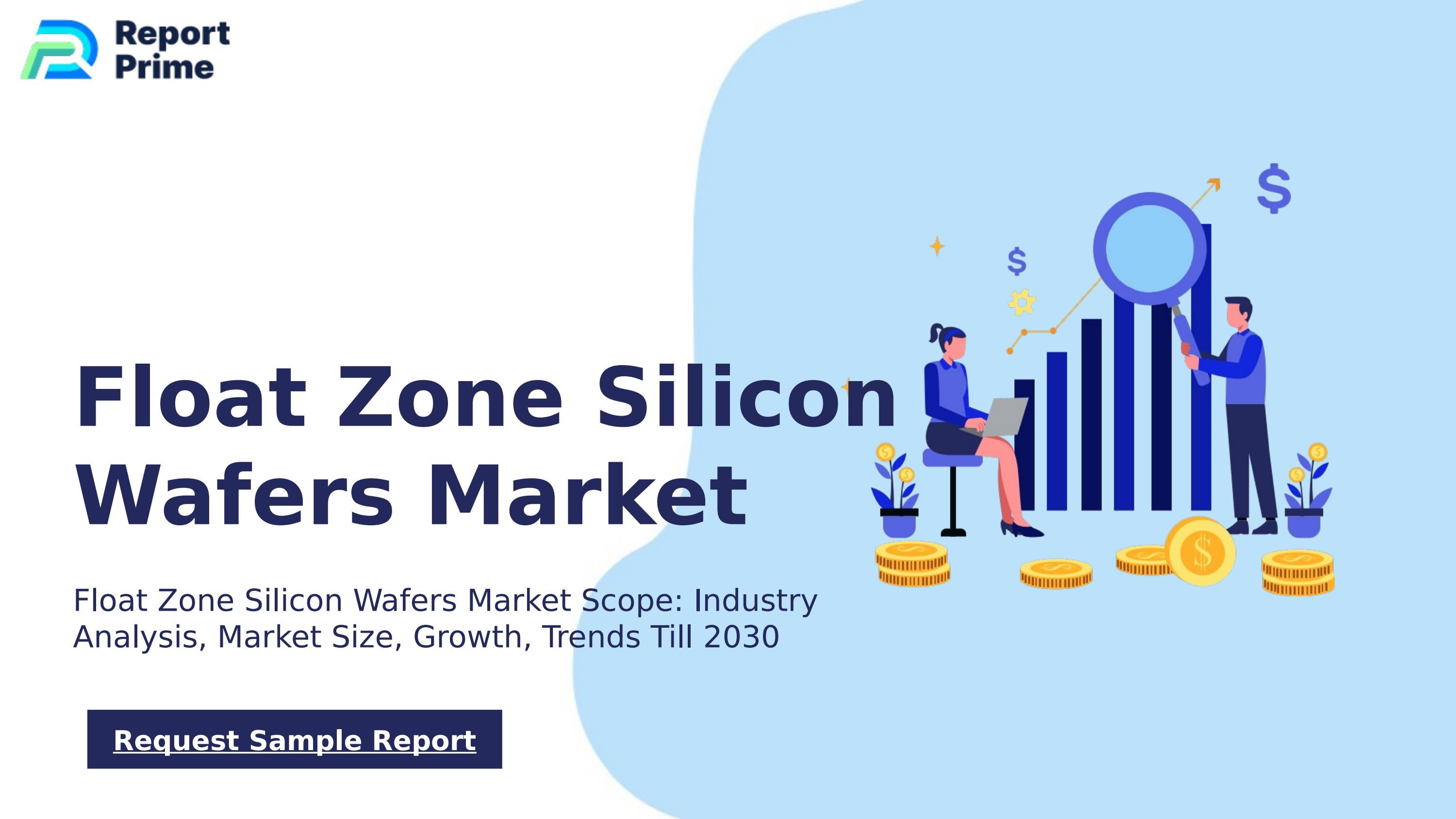 Global Float Zone Silicon Wafers market cagr 9.4% by ReportPrime - Issuu