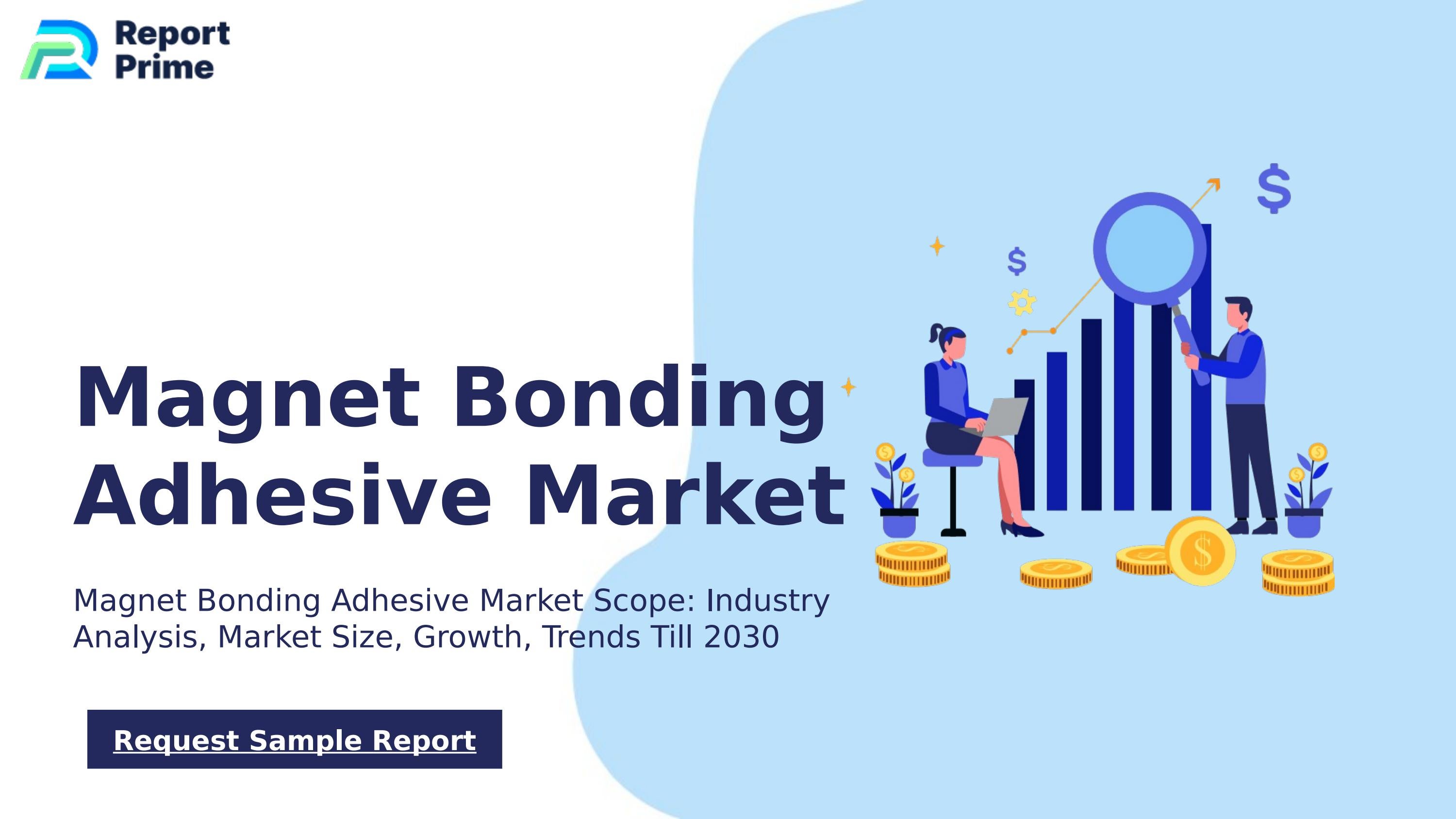 Global Magnet Bonding Adhesive market cagr 14.7% by ReportPrime - Issuu