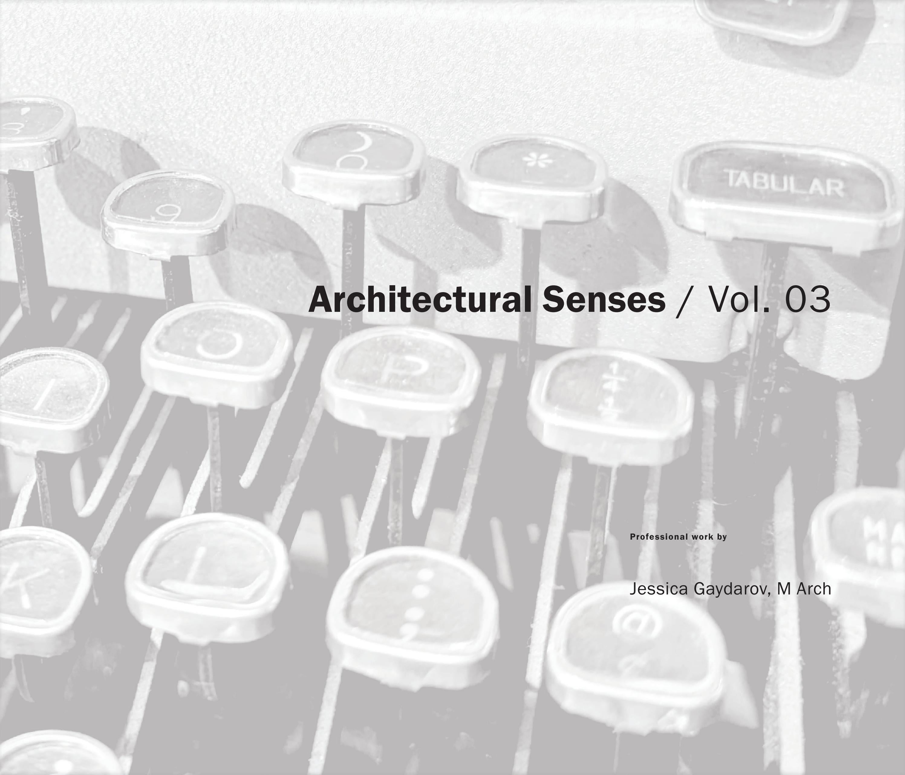 Architectural Senses / Vol. 3 by Jessica Gaydarov (Tangeman) - Issuu