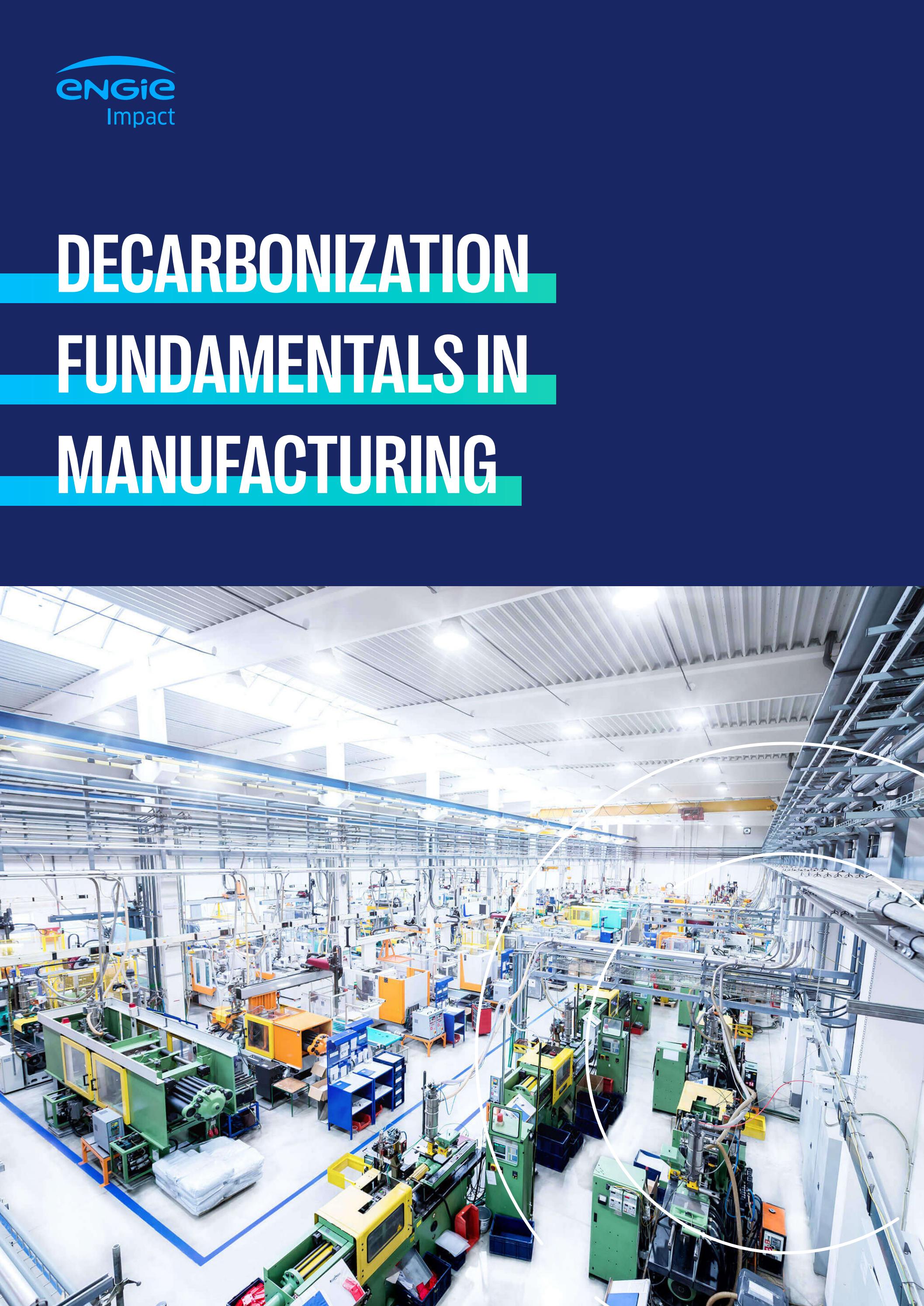 Decarbonization Fundamentals in Manufacturing by engie-impact - Issuu