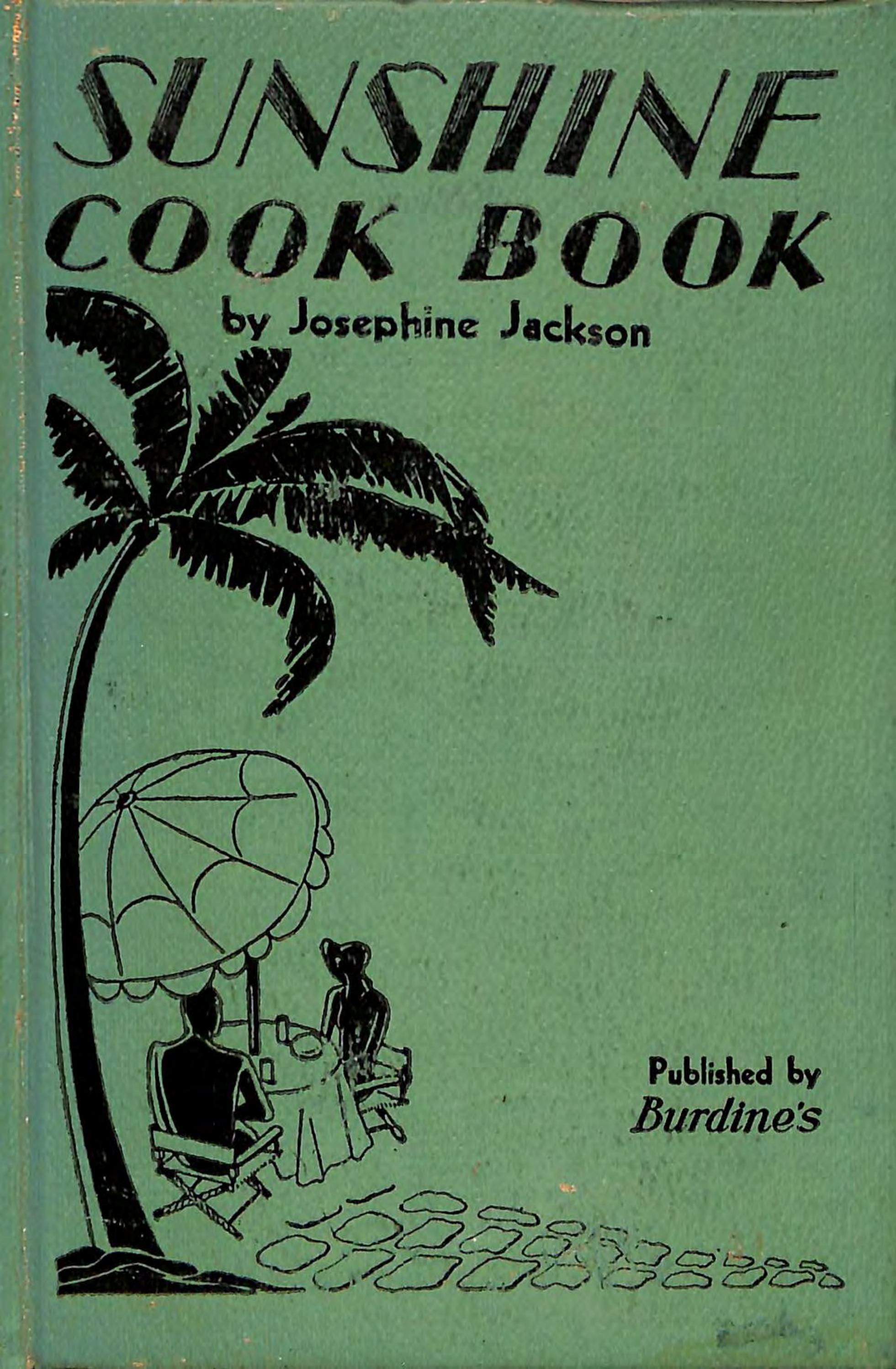Sunshine Cookbook by Josephine Jackson 1930 by bookleggerslibrary - Issuu