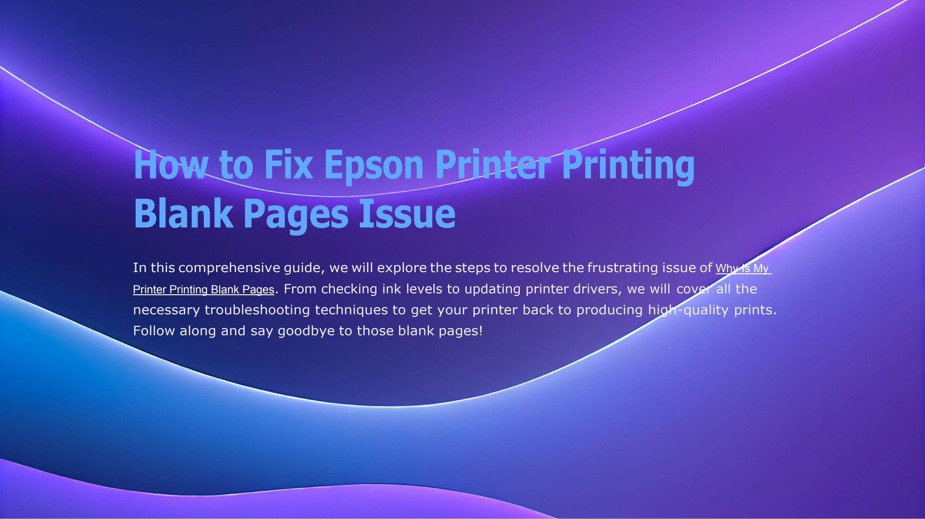 How To Fix Epson Printer Printing Blank Pages Issue By Aaronwilson Issuu
