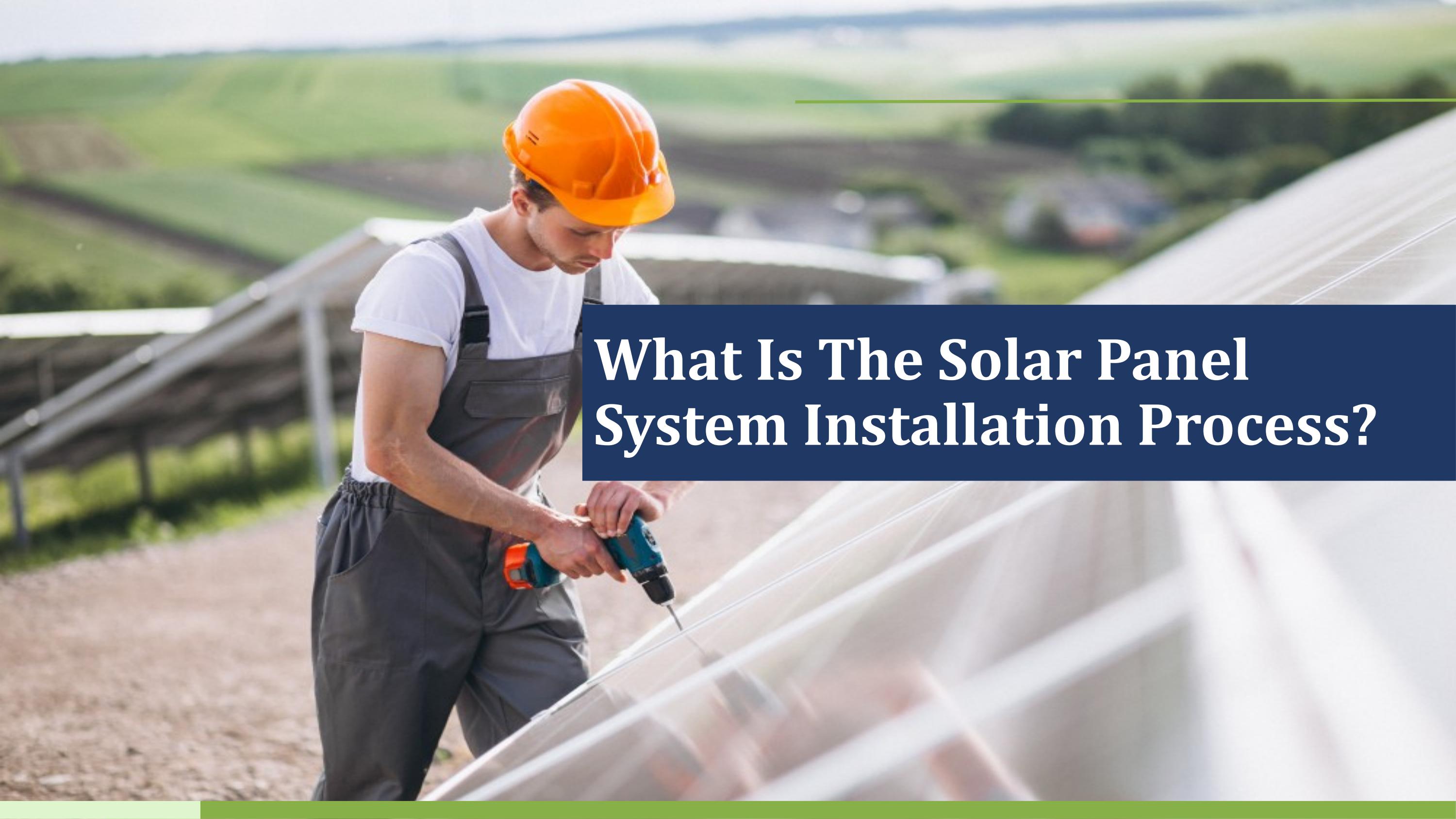 What Is The Solar Panel System Installation Process? by EliasGray - Issuu