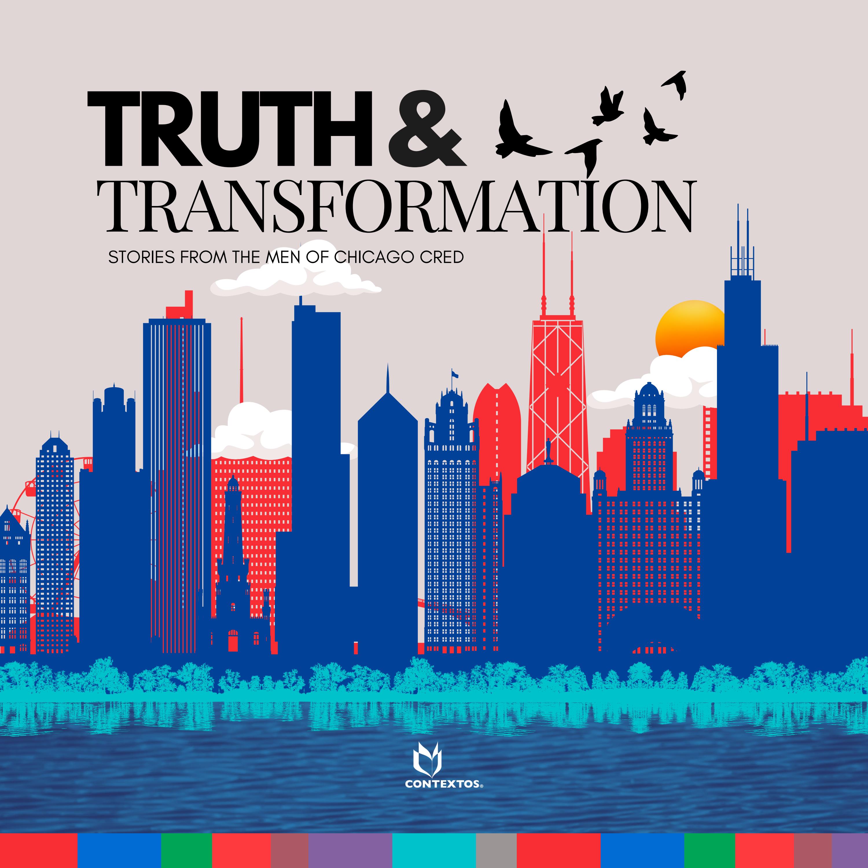 Truth and Transformation: Stories from the men of Chicago CRED. by ConTextos Chicago - Issuu