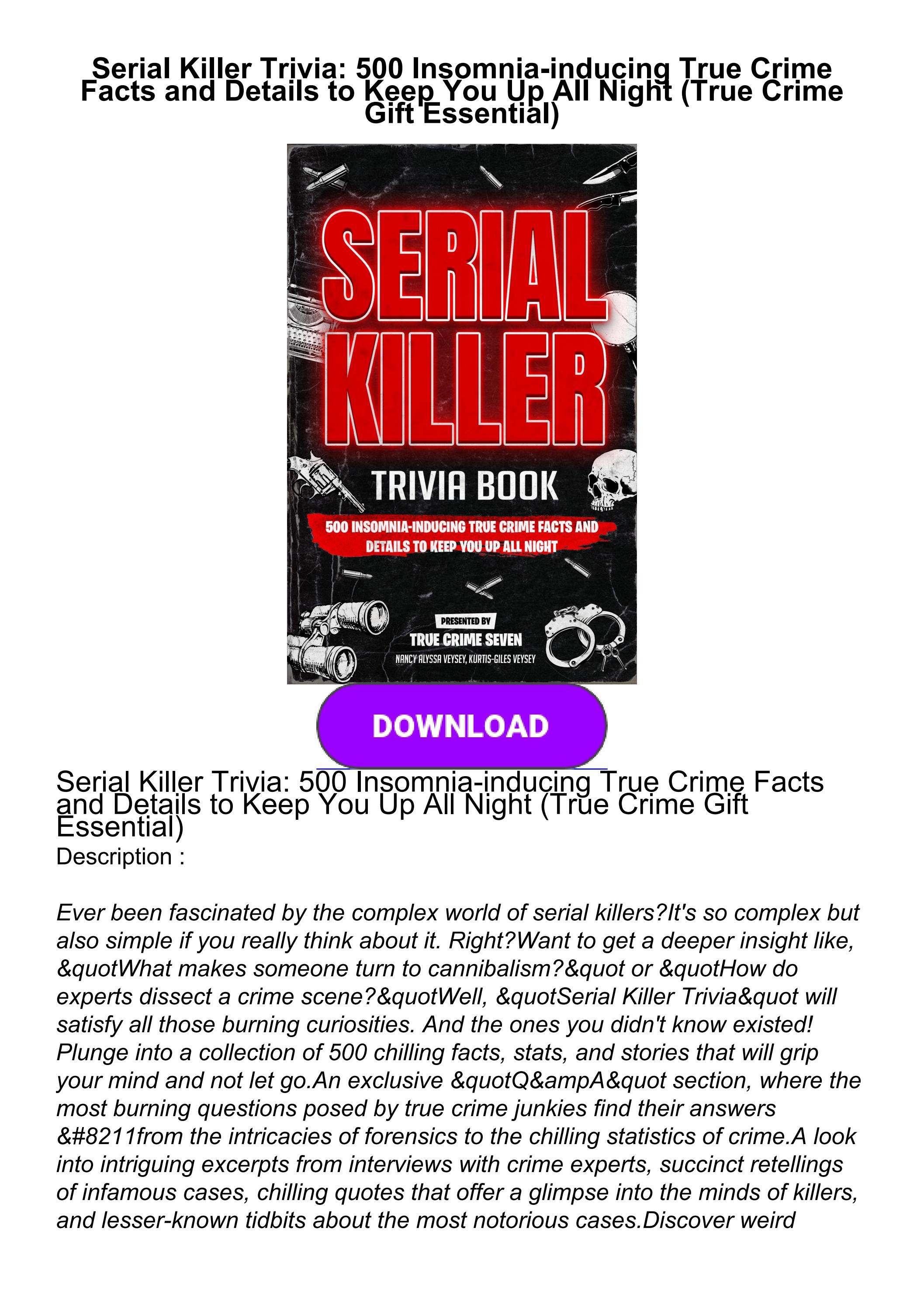 [Read] EBOOK⚡ Serial Killer Trivia: 500 Insomnia-inducing True Crime ...