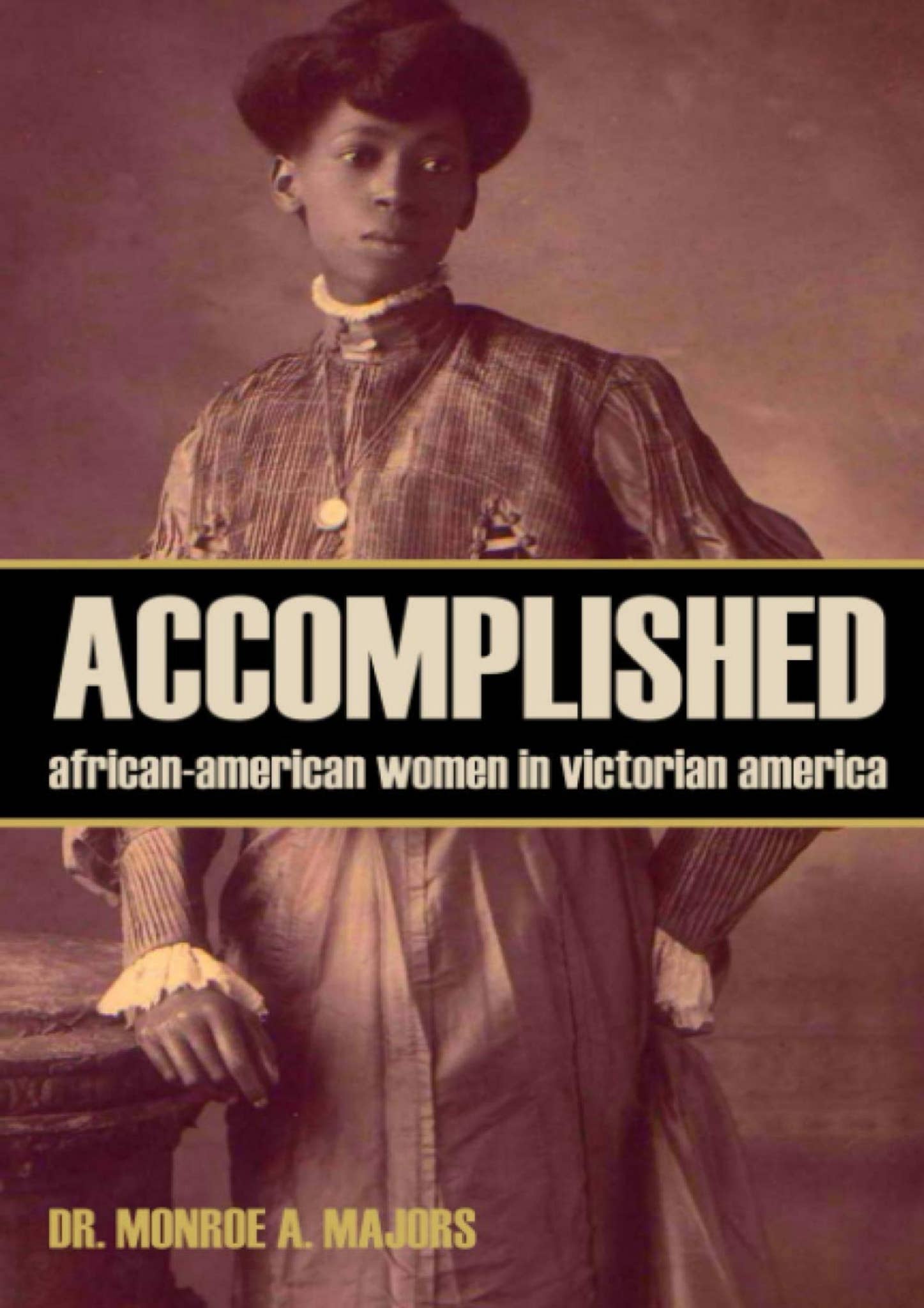 [READING] Accomplished: African-American Women in Victorian America ...