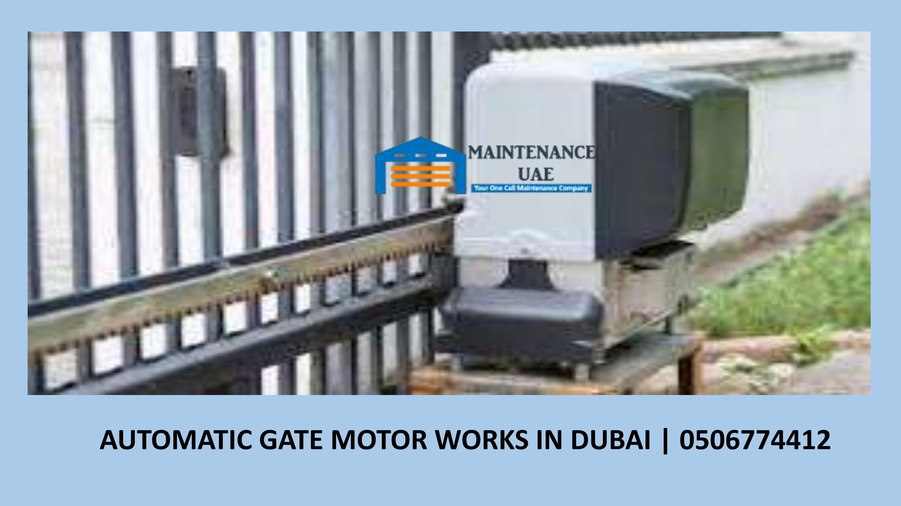 AUTOMATIC GATE MOTOR WORKS IN DUBAI | 0506774412 by maintenance works ...