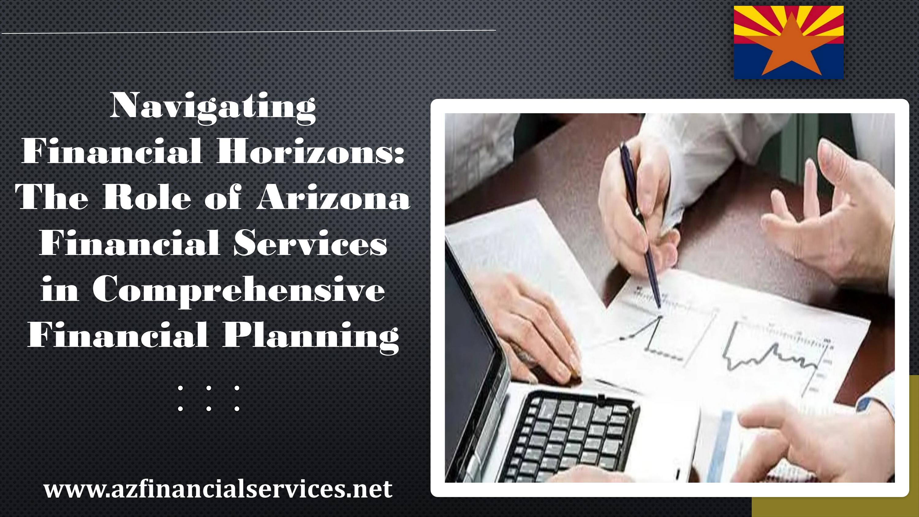 Arizona Financial Services in Comprehensive Financial Planning by ...