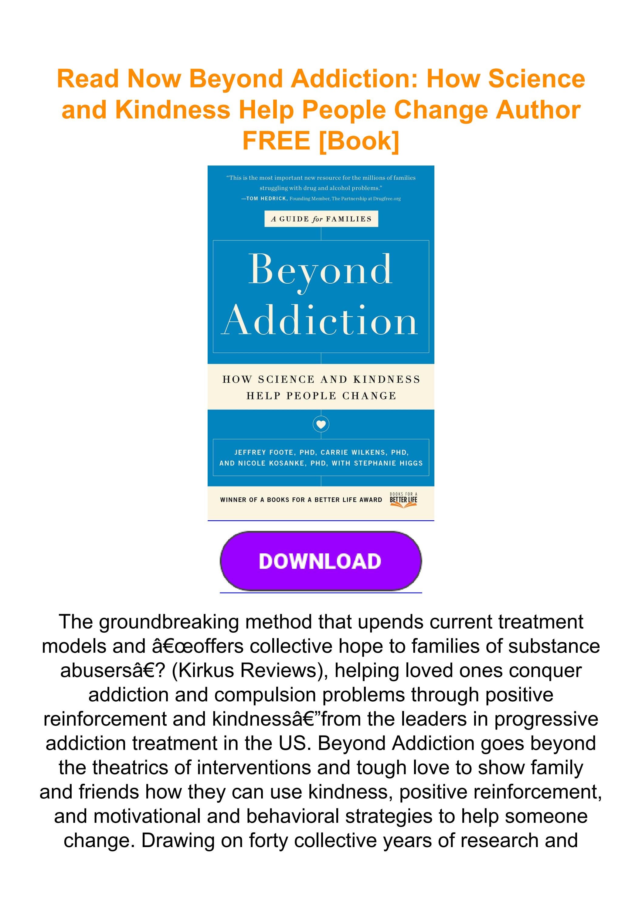 Read Now Beyond Addiction: How Science and Kindness Help People Change ...