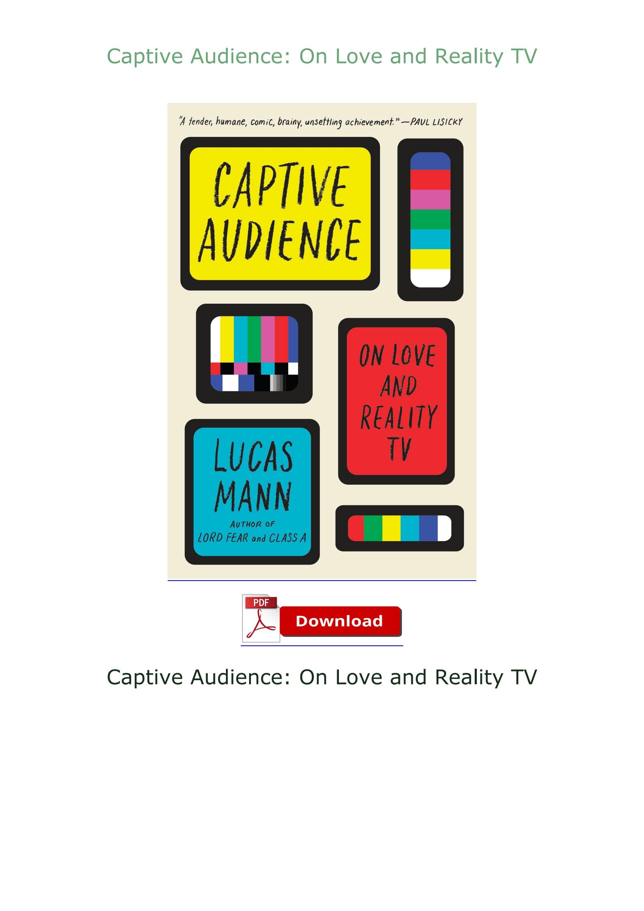 DOWNLOAD BOOK ⚡PDF⚡ Captive Audience: On Love and Reality TV by deedrablankleyw65 - Issuu