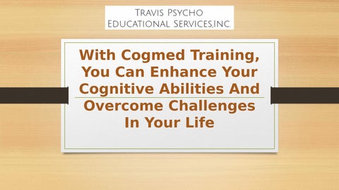With Cogmed Training, You Can Enhance Your Cognitive Abilities And ...