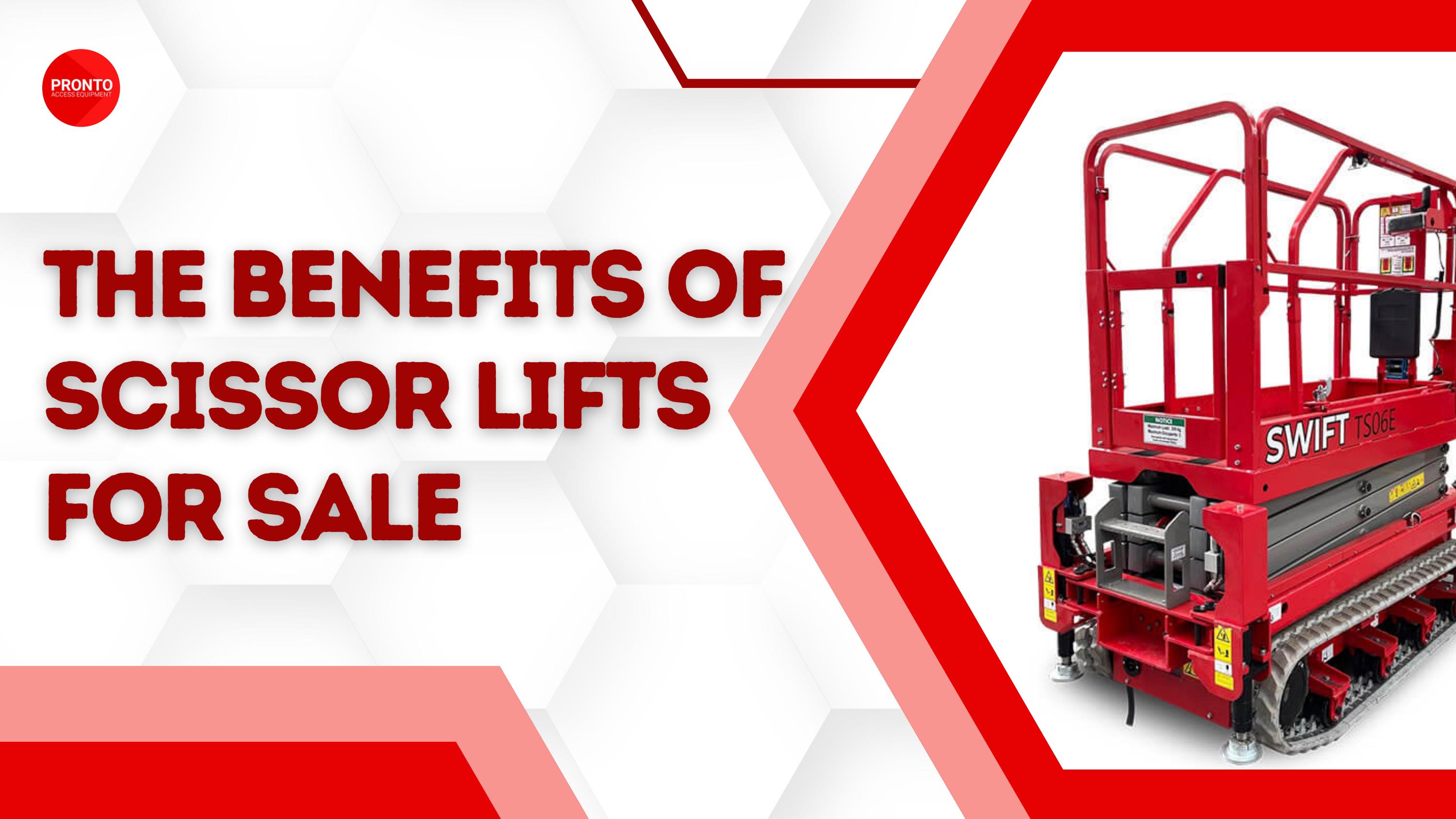The Benefits of Scissor Lifts for Sale by Pronto Access - Issuu