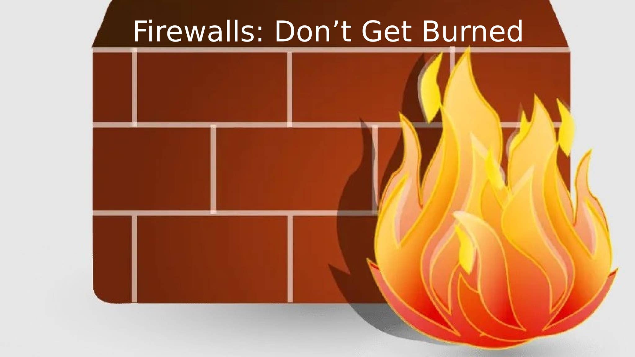 Firewalls: Don’t Get Burned by danieljones0094 - Issuu
