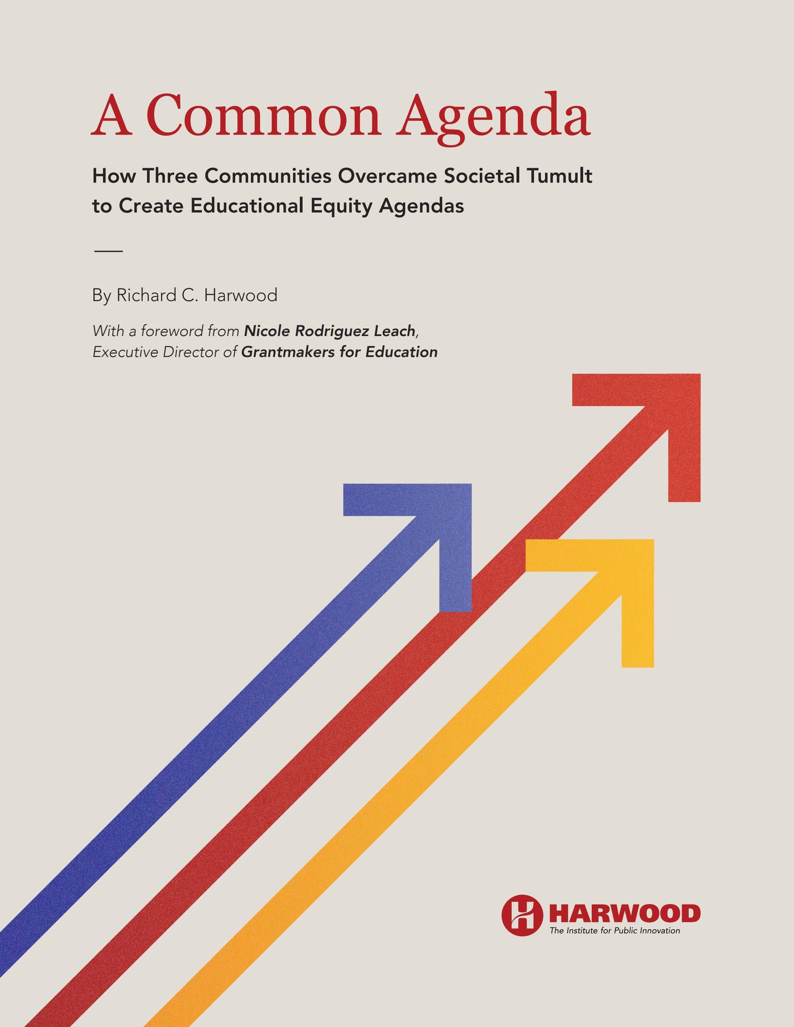 A Common Agenda: How Three Communities Overcame Societal Tumult to ...