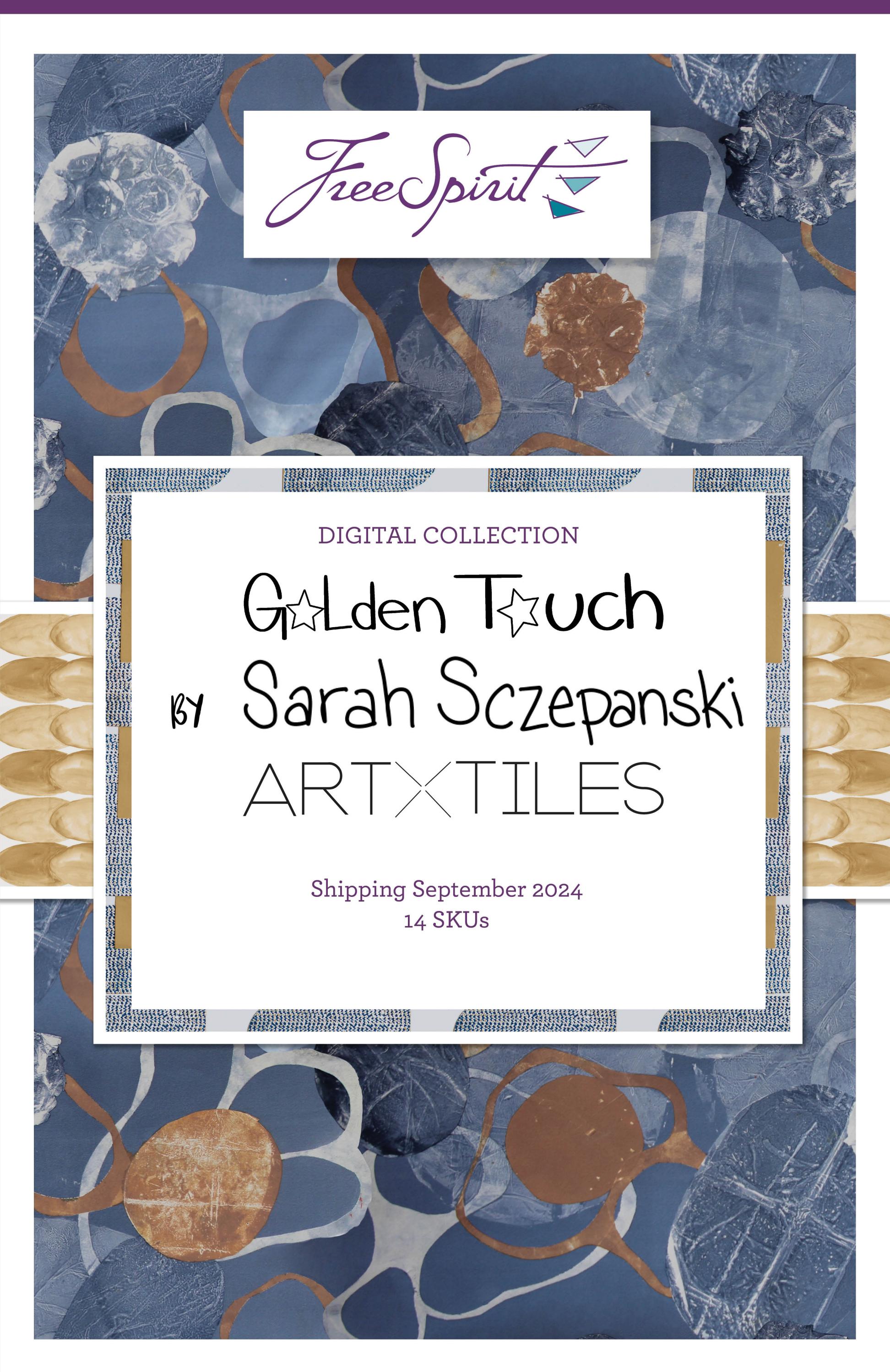 FreeSpirit Golden Touch by Sarah Sczepanski Artxtiles by FreeSpirit Fabrics - Issuu