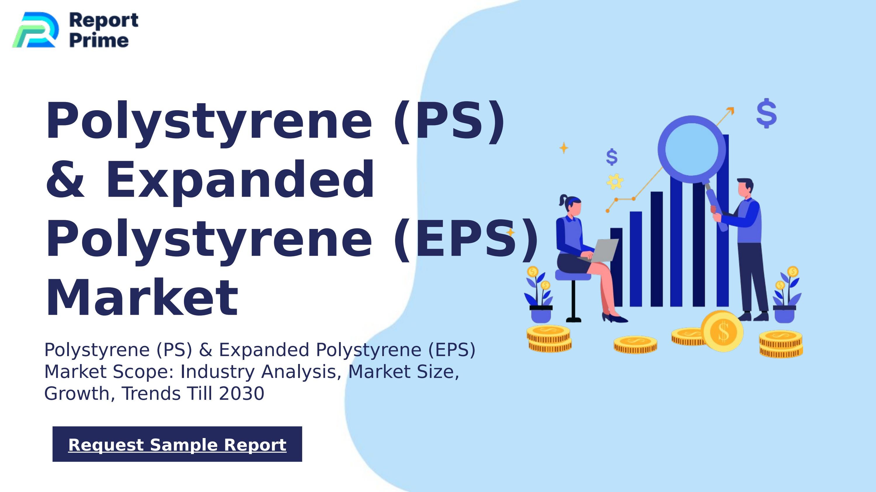Global Polystyrene (PS) & Expanded Polystyrene (EPS) market cagr 9.6% ...