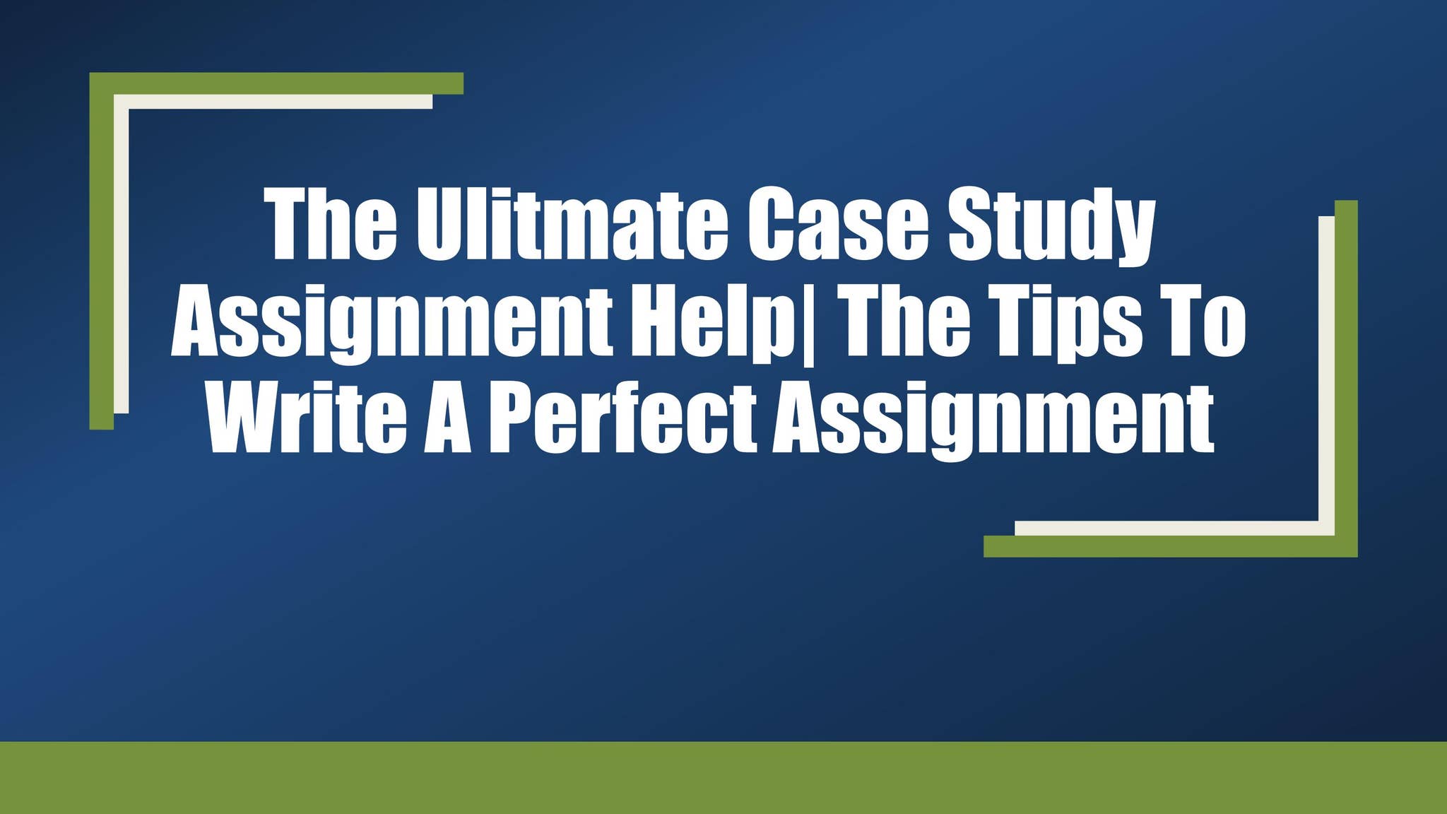 The Ultimate Case Study Assignment help The Tips to write a Perfect ...