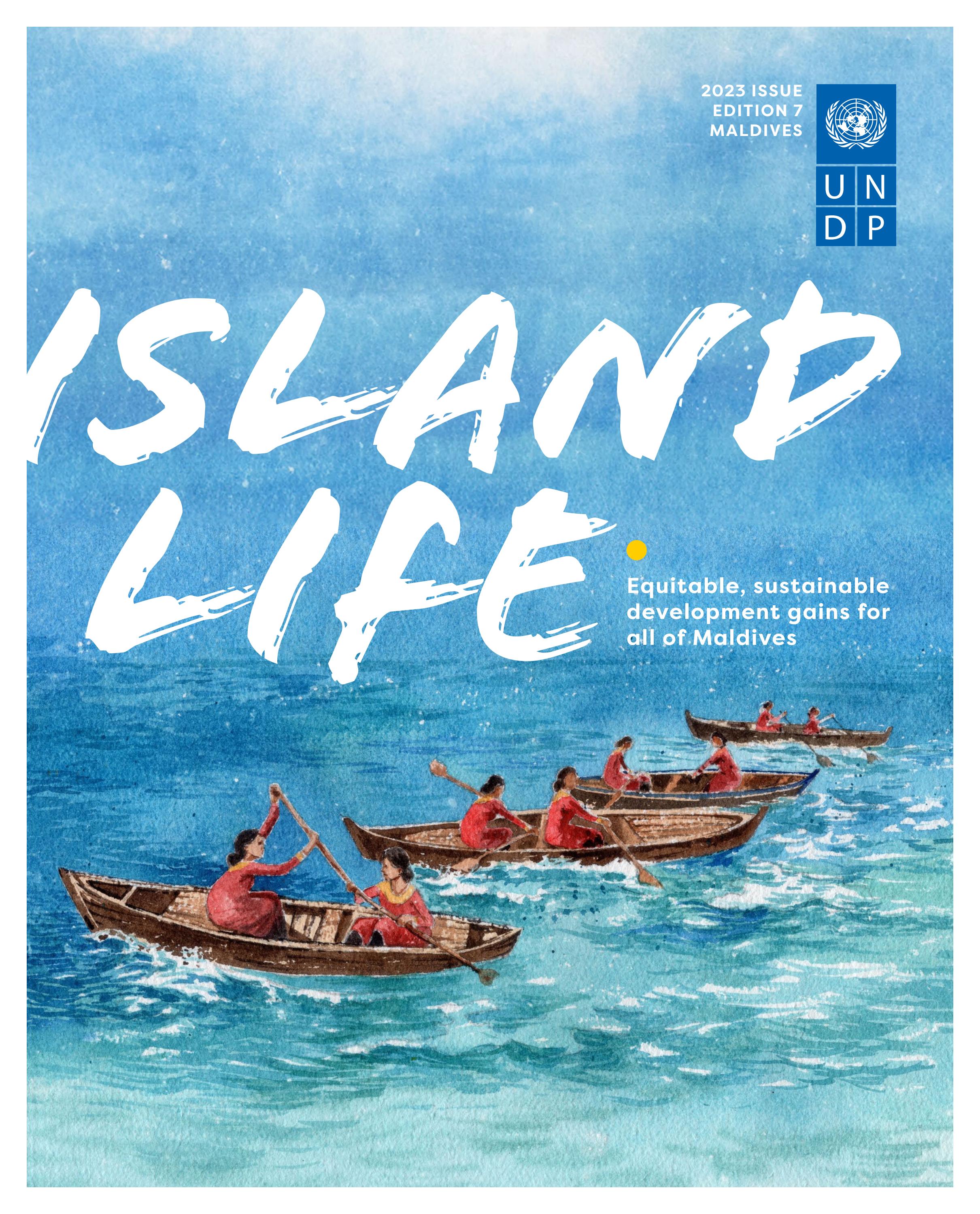 Island Life 2023 - UNDP Maldives by UNDP Maldives - Issuu