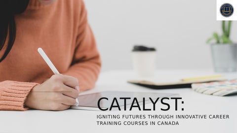 Catalyst: Igniting Futures through Innovative Career Training Courses in Canada by ...