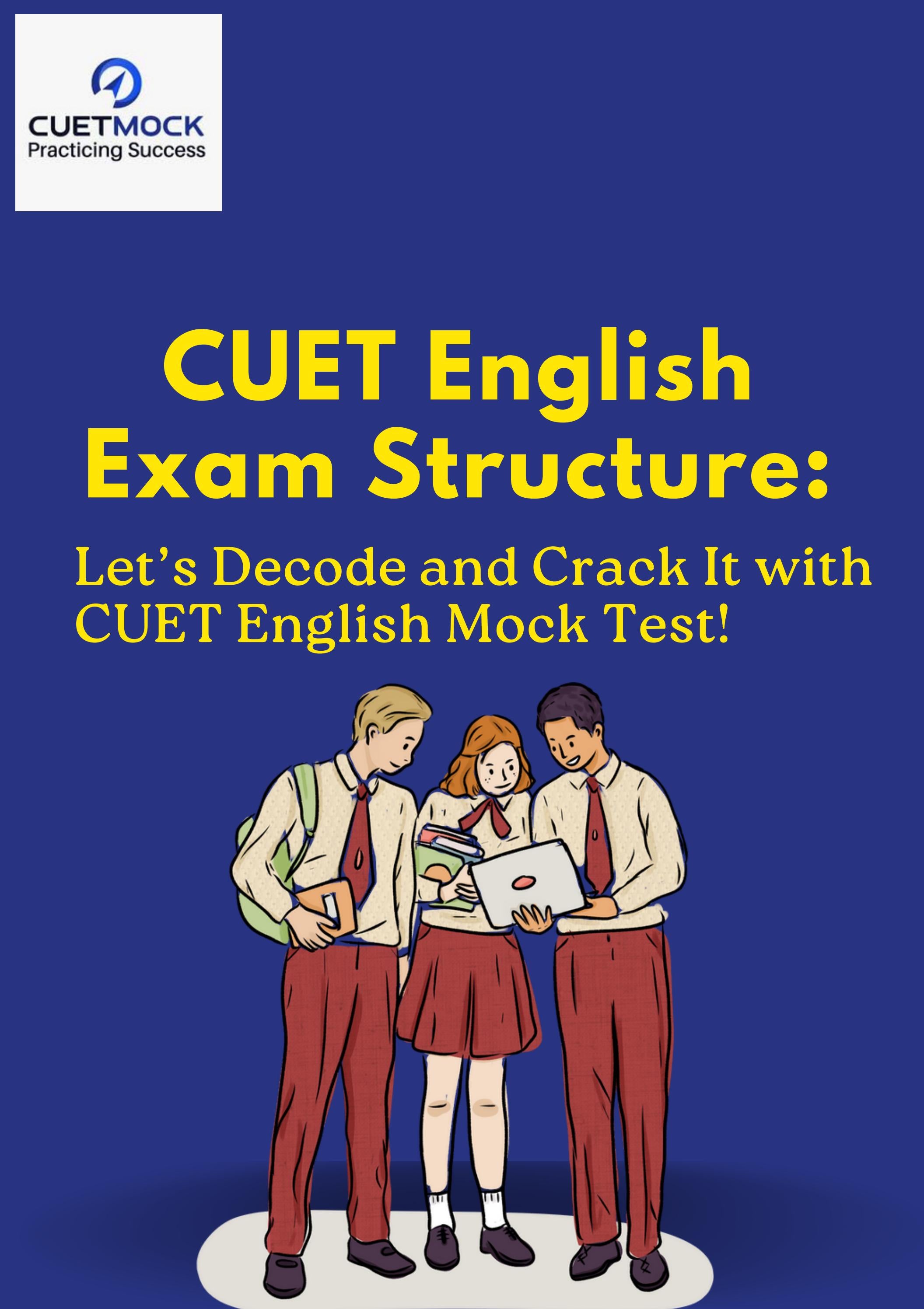 CUET English Exam Structure: Let’s Decode and Crack It with CUET ...