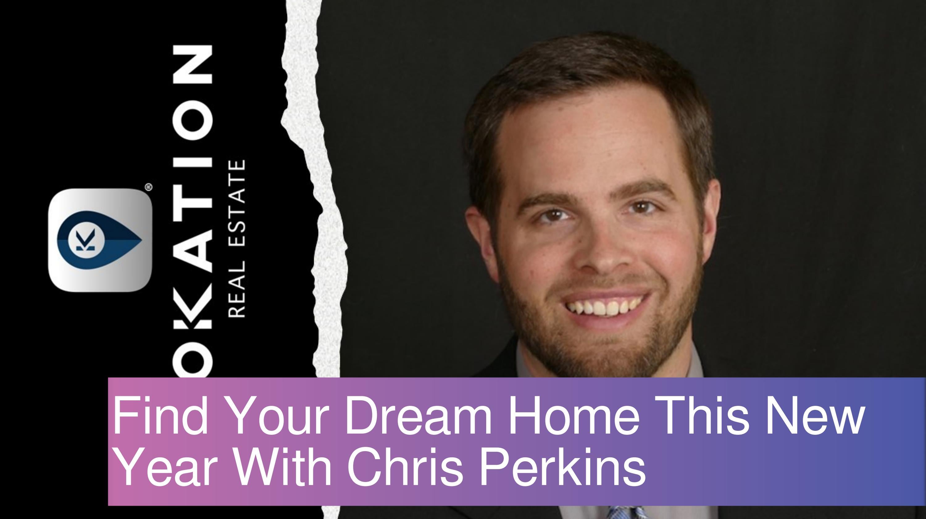 Find Your Dream Home This New Year With Chris Perkins by gennajenkins241451 - Issuu