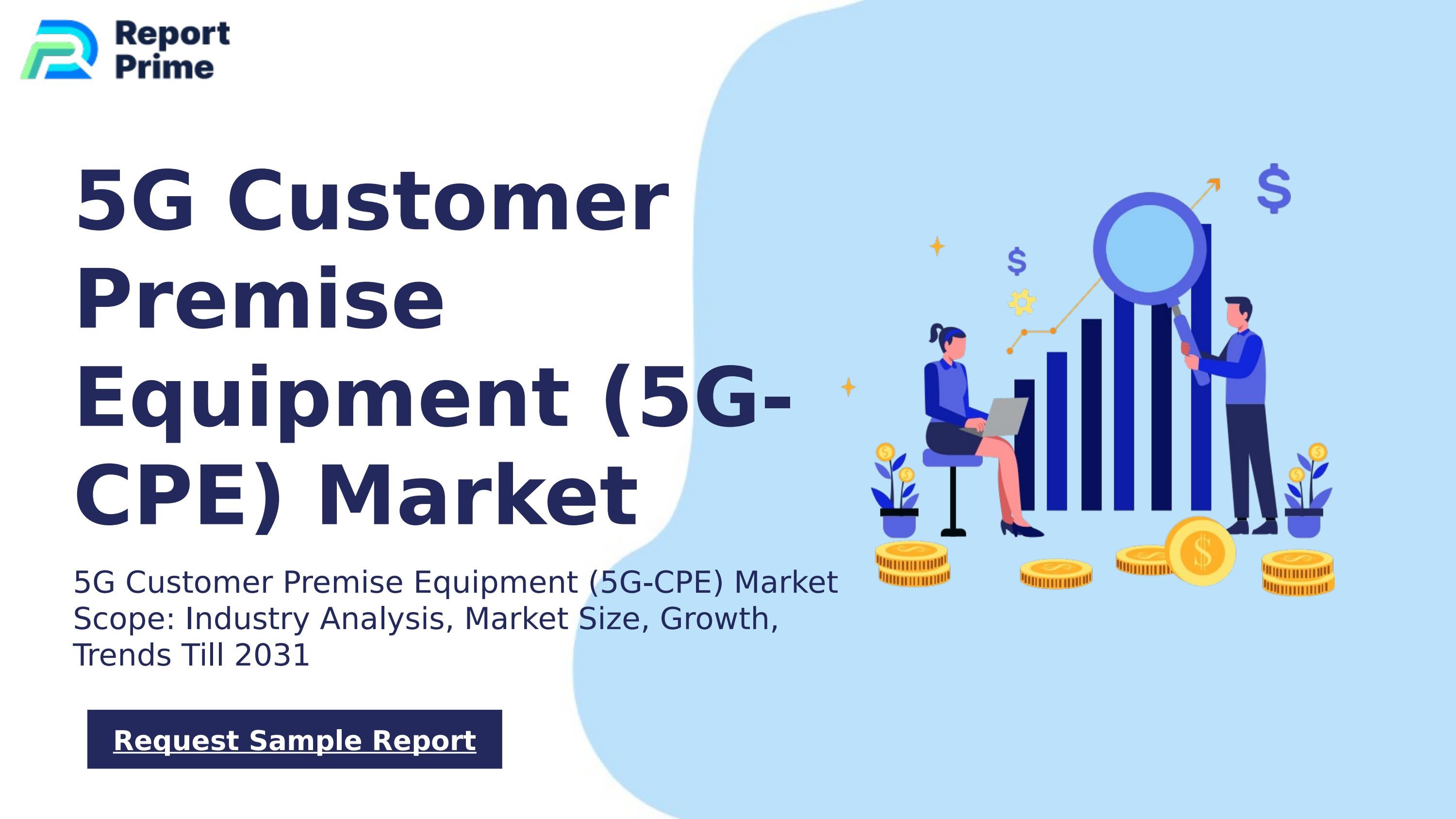 Global 5G Customer Premise Equipment (5G-CPE) market cagr 8.8% by ...