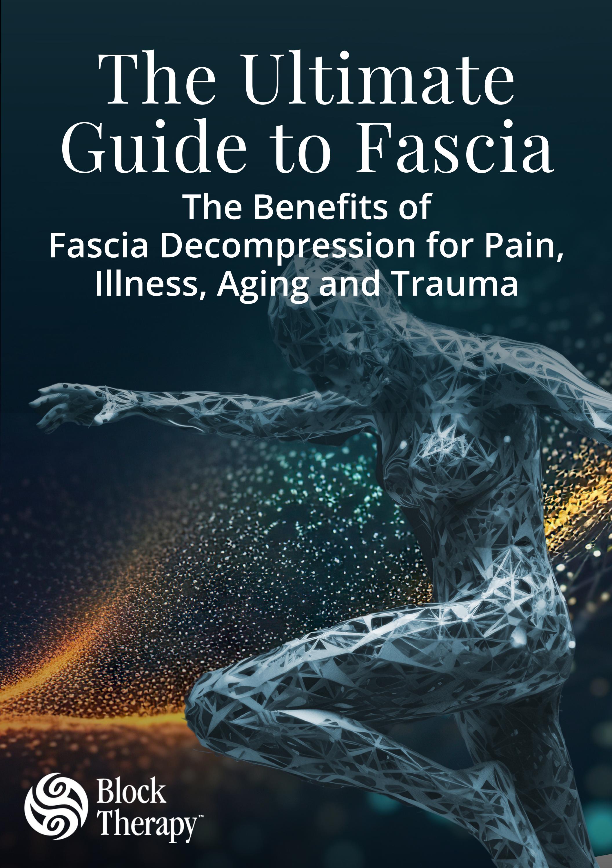 The Ultimate Guide to Fascia The Benefits of Fascia Decompression For ...