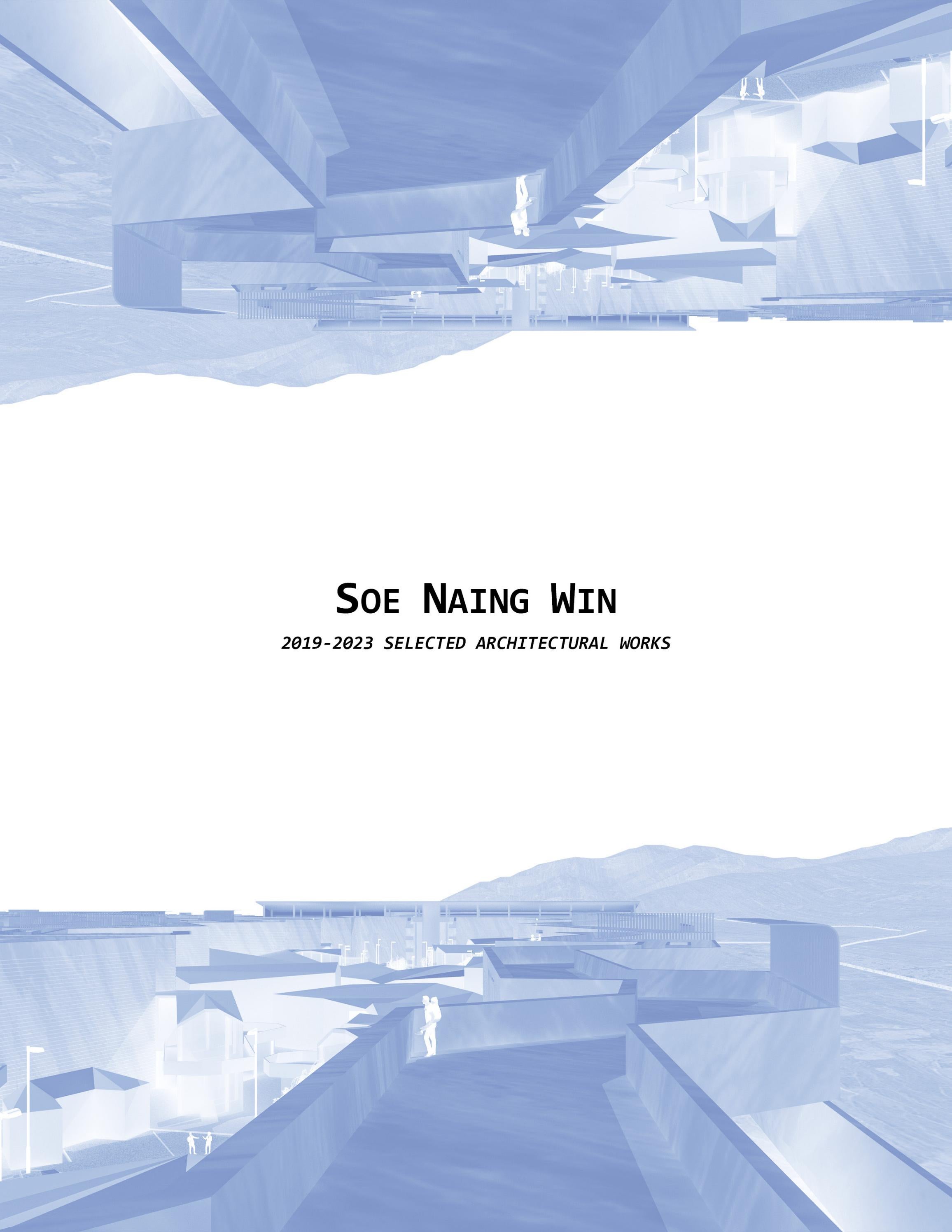 Soe Naing Win | 2019-2023 Selected Architectural Works by SOE NAING WIN - Issuu