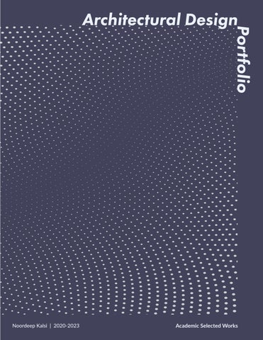 Noordeep Kalsi M.Arch Portfolio 2023 by Noordeep Kalsi - Issuu