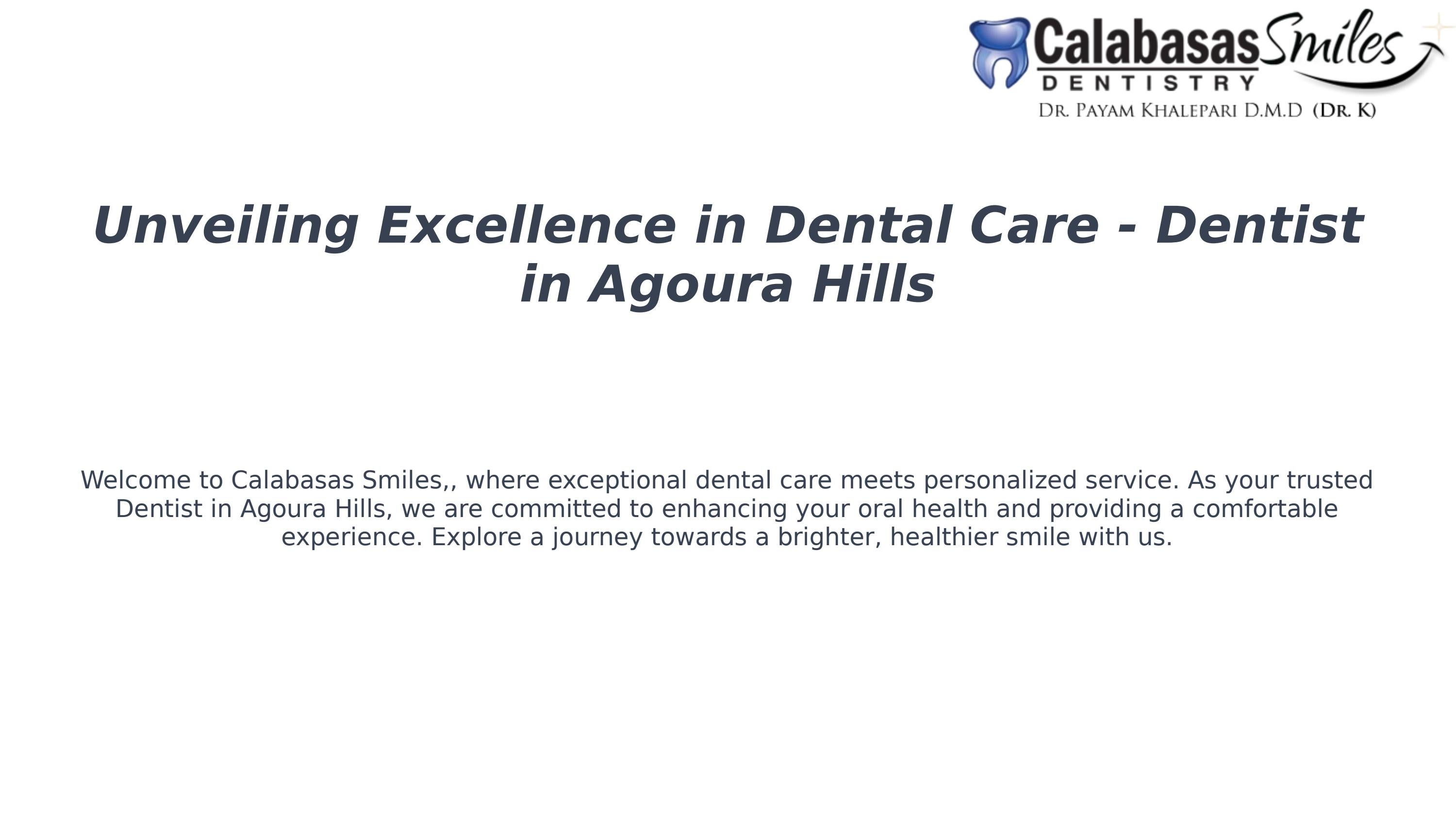 Unveiling Excellence in Dental Care - Dentist in Agoura Hills by ...