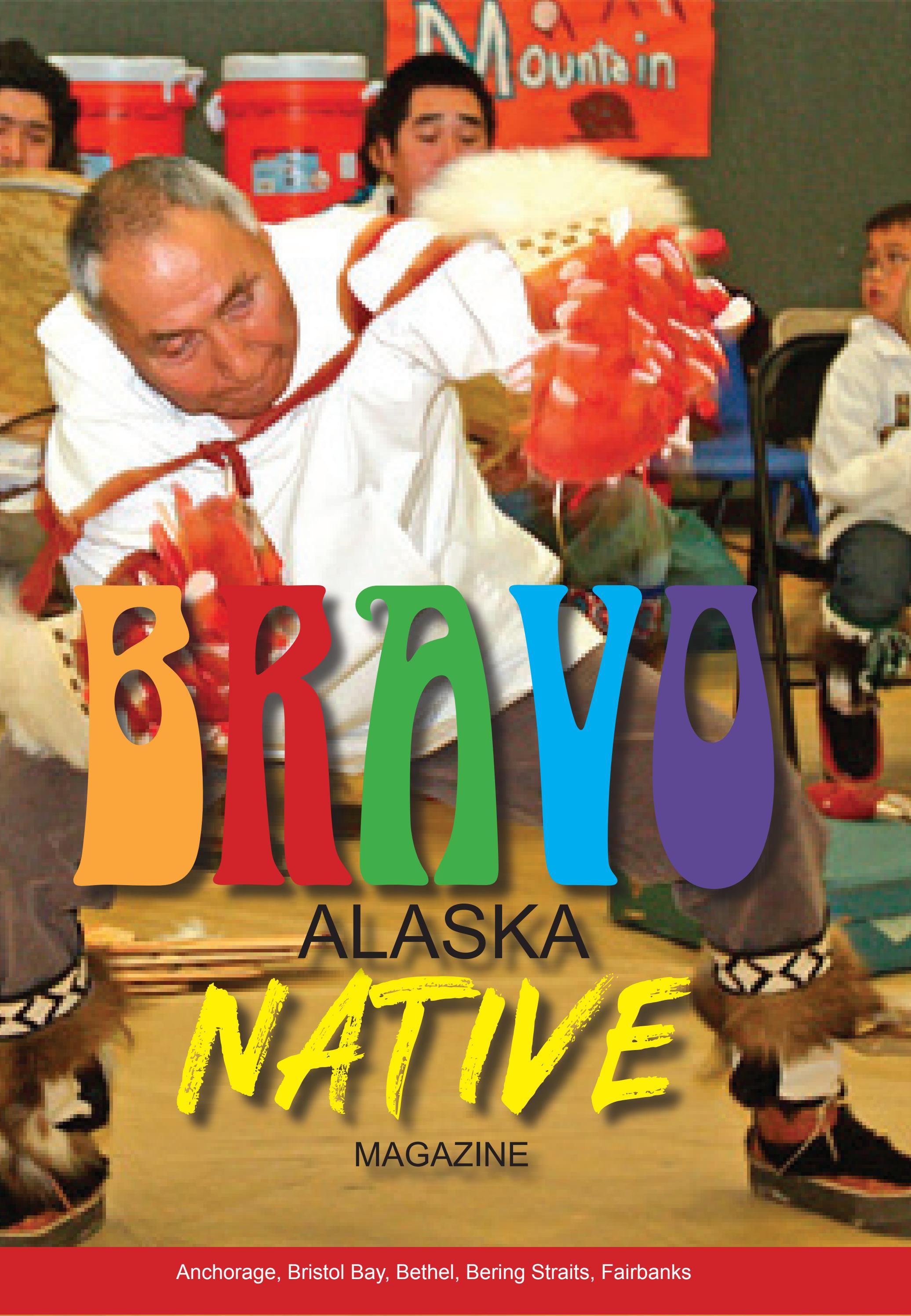 BRAVO Alaska2 Native Magazine by Christopher Best - Issuu