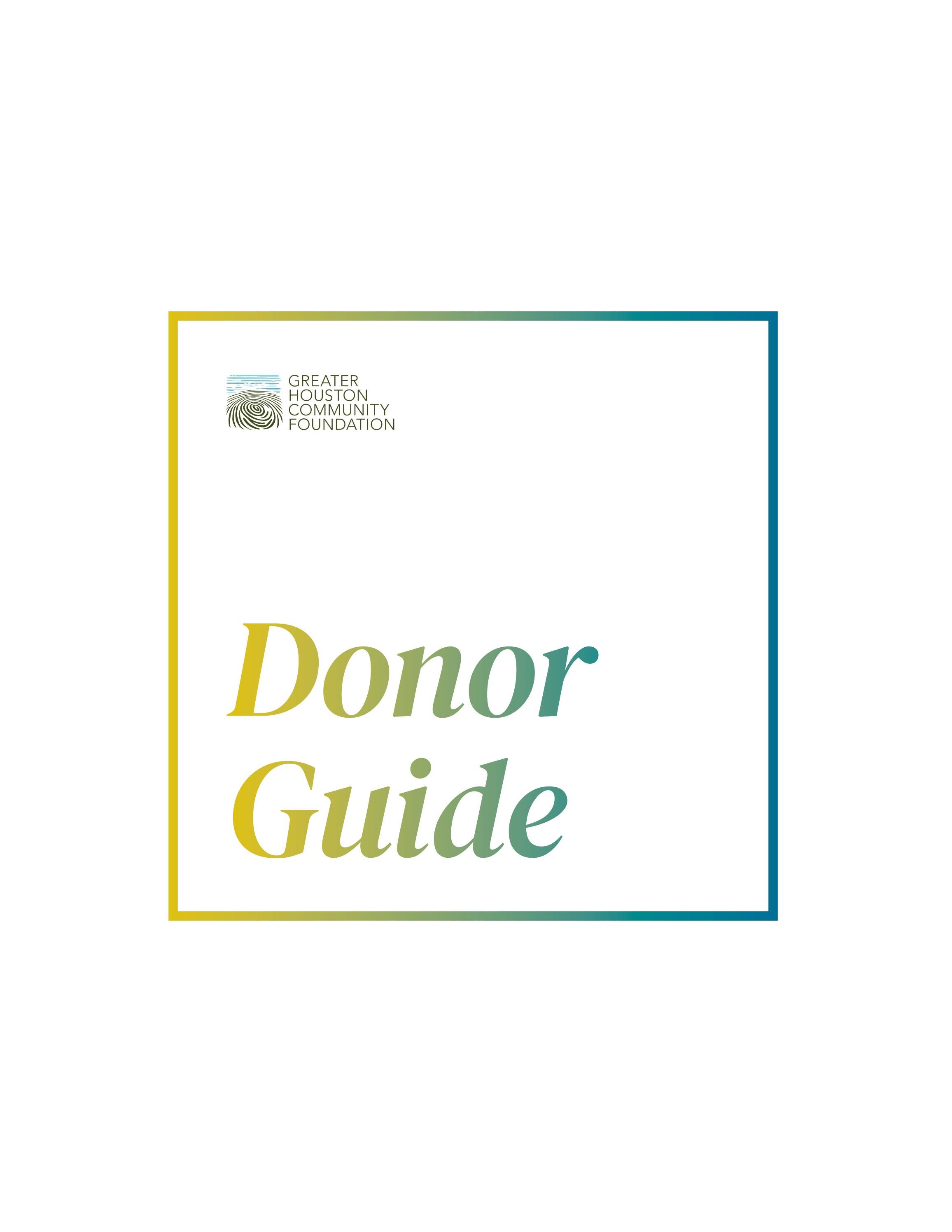 Greater Houston Community Foundation Donor Guide by Greater Houston Community Foundation - Issuu