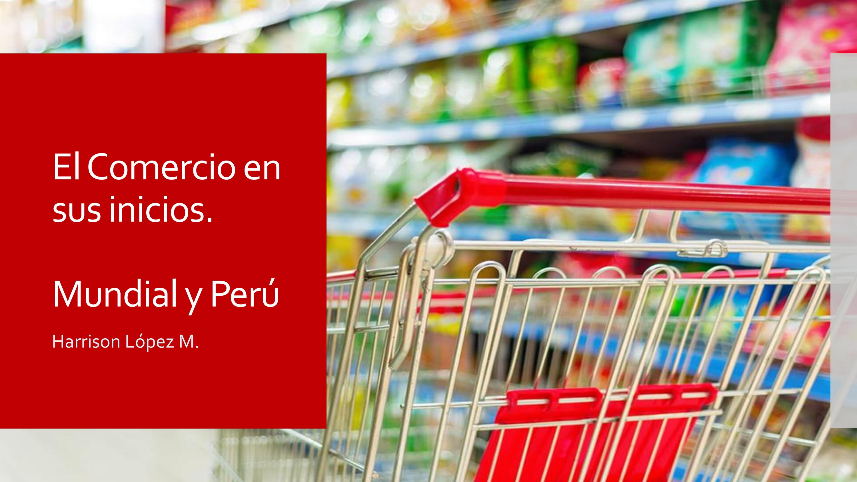 El comercio en el Perú (Resumen) by Harrison Lopez Mozombite - Issuu