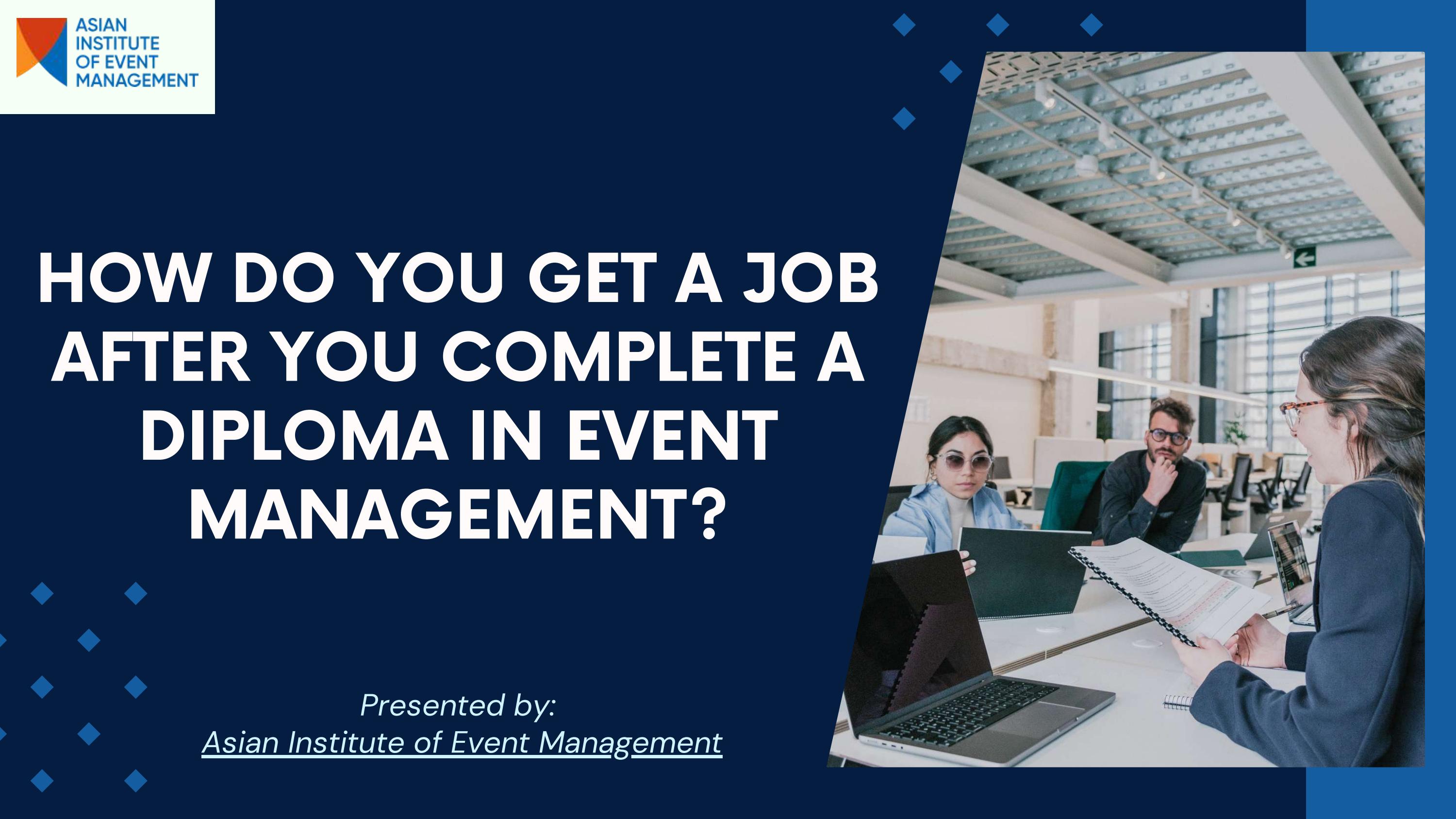 How Do You Get A Job After You Complete A Diploma In Event Management ...